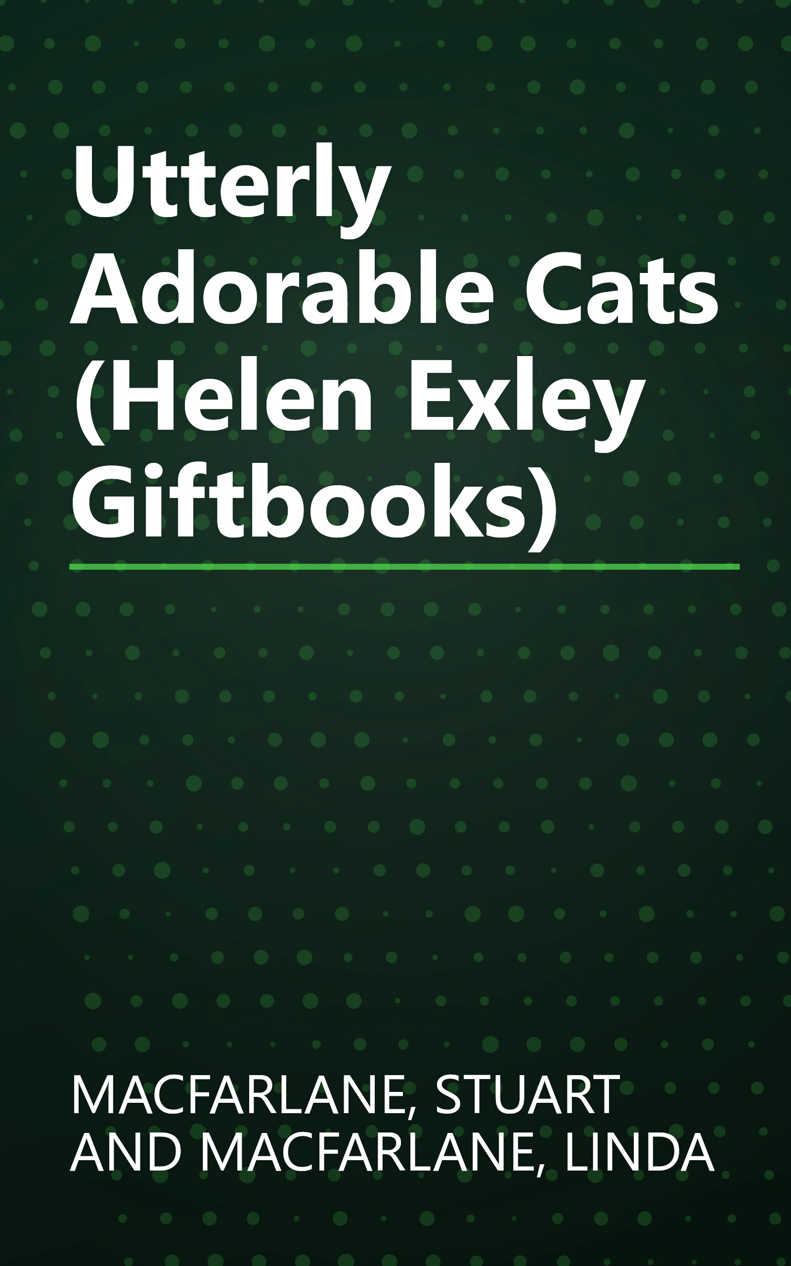 Utterly Adorable Cats (Helen Exley Giftbooks) book cover