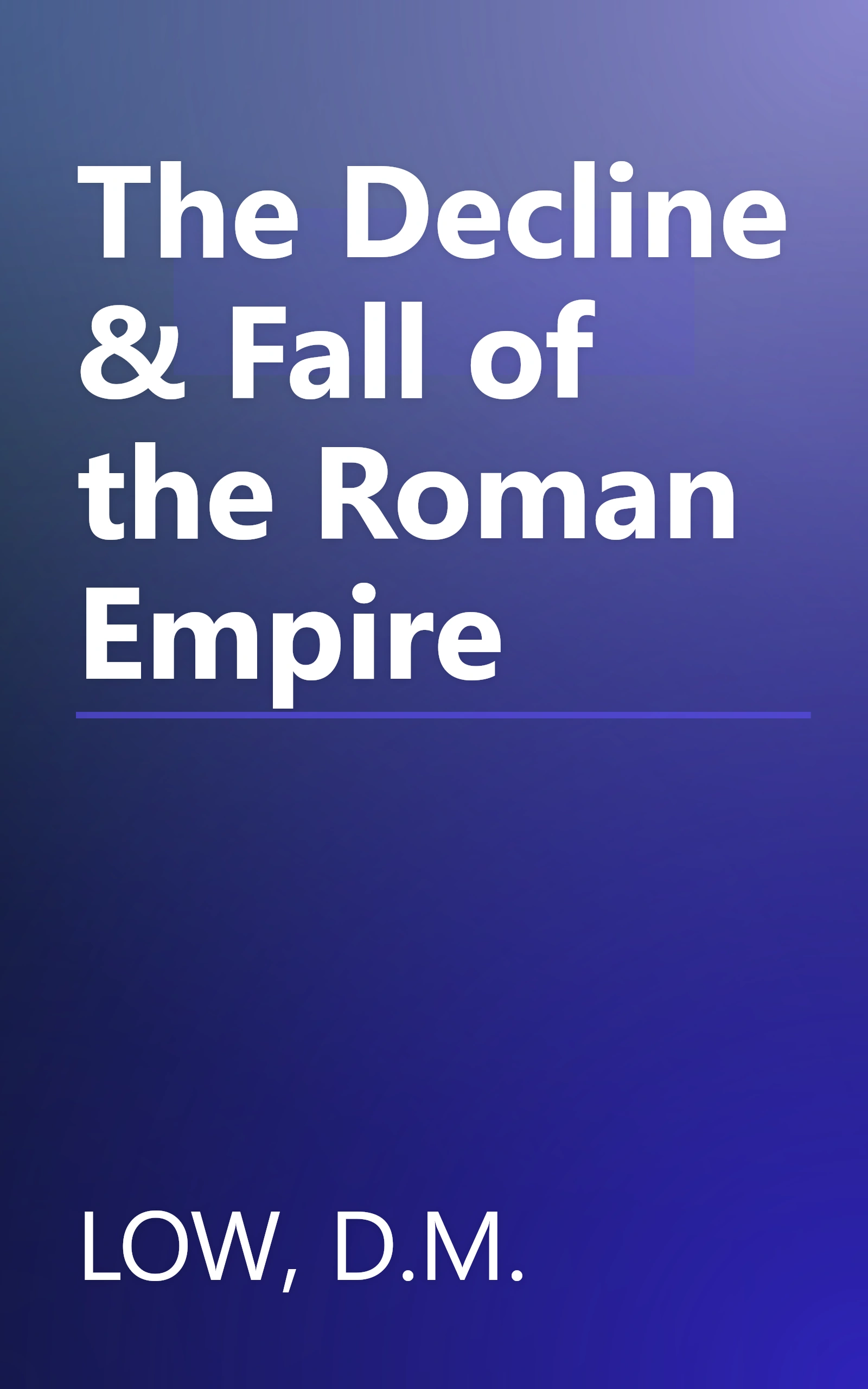 The Decline & Fall of the Roman Empire book cover