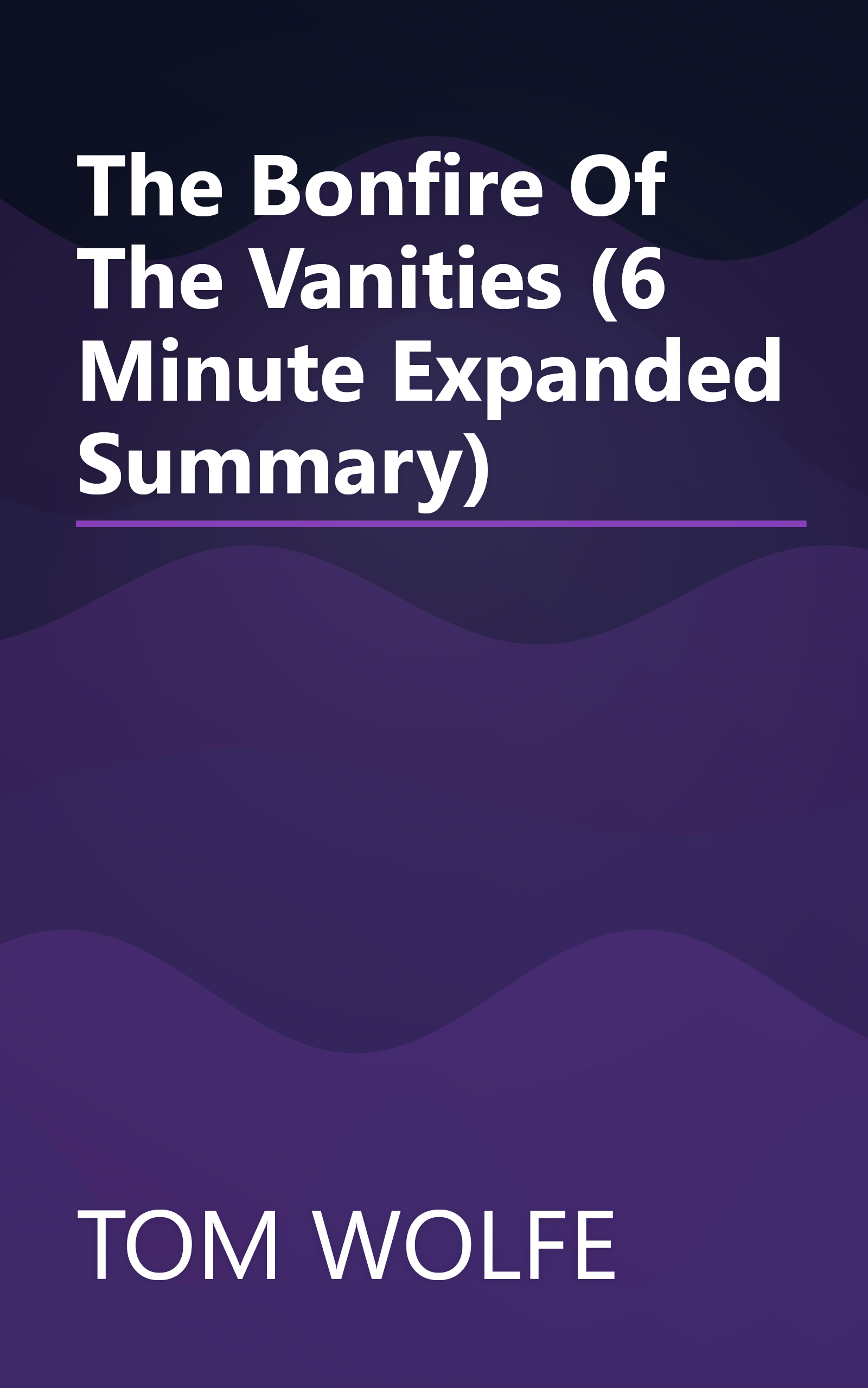 The Bonfire Of The Vanities (6 Minute   Expanded Summary) book cover