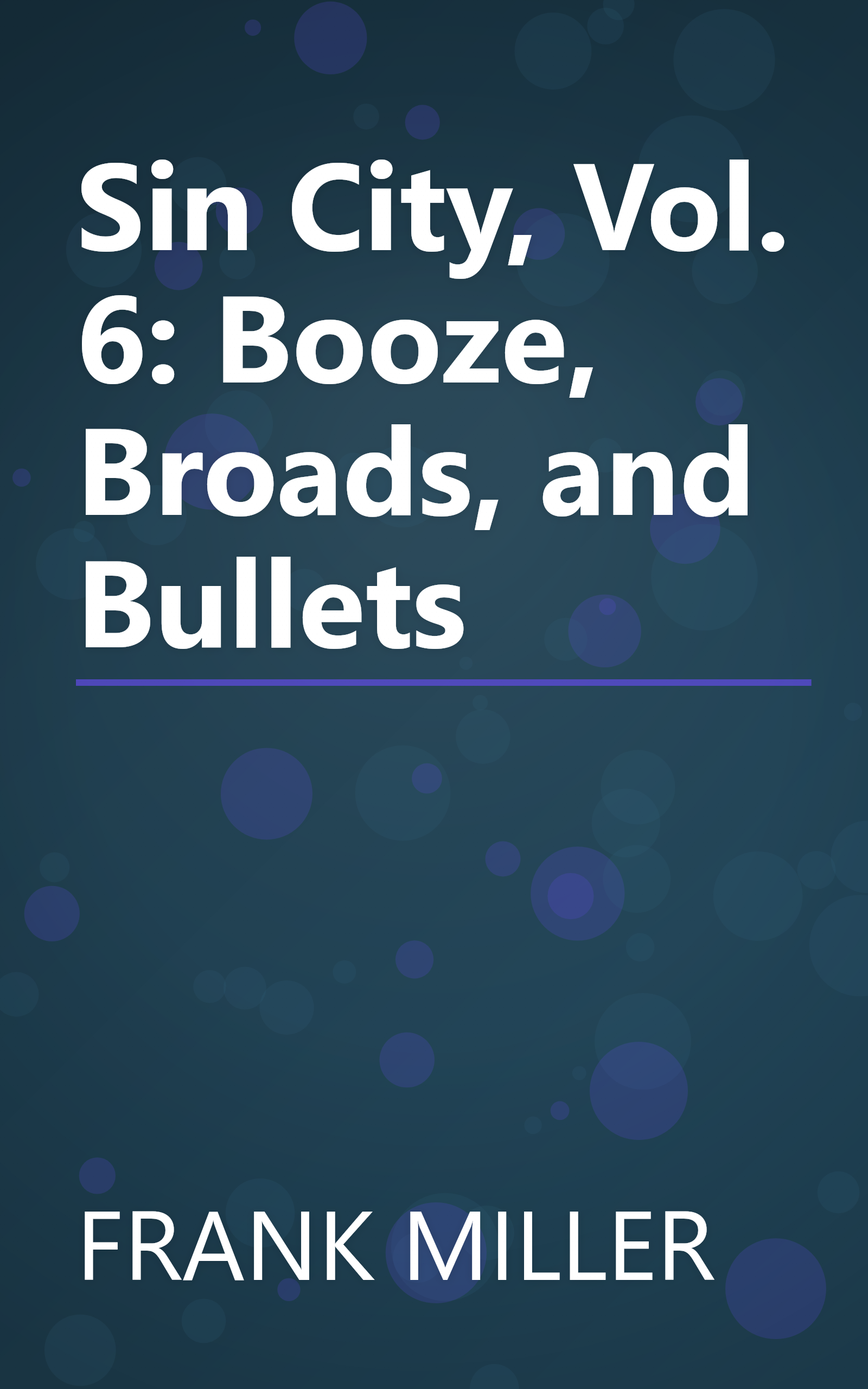 Sin City, Vol. 6: Booze, Broads, and Bullets book cover