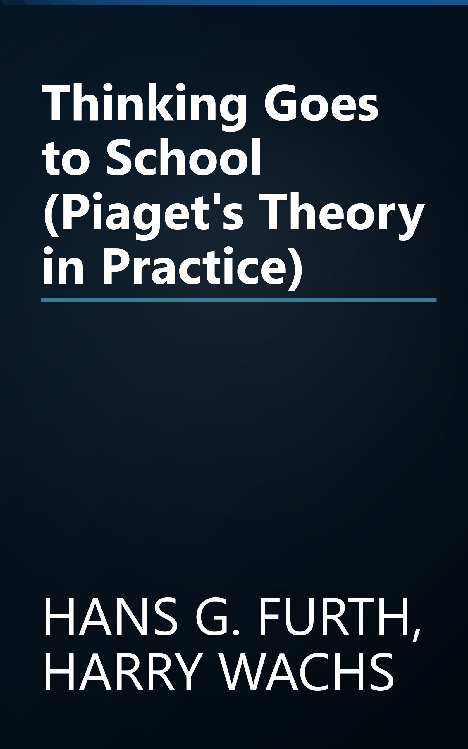 Thinking Goes to School (Piaget's Theory in Practice) book cover