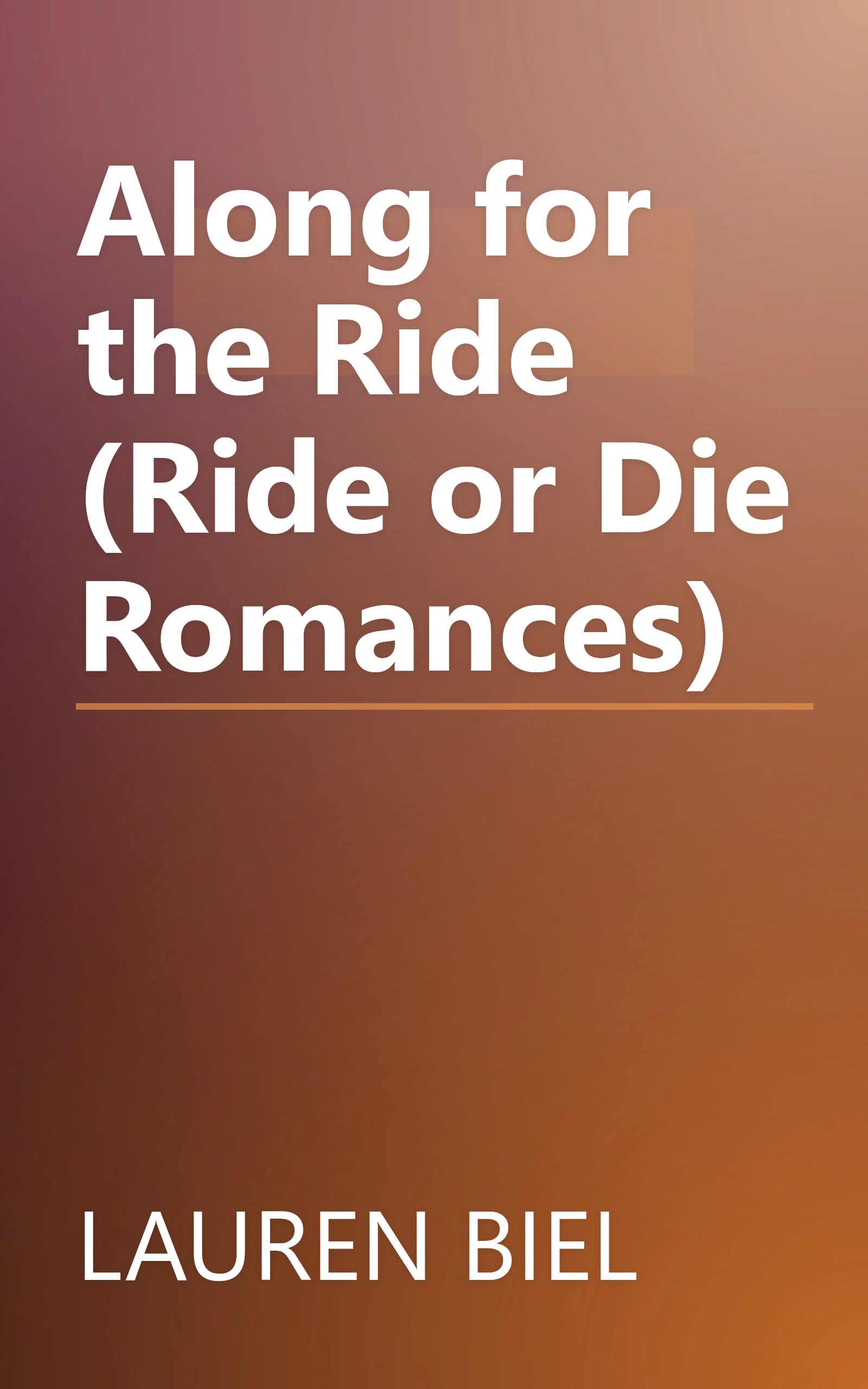 Along for the Ride (Ride or Die Romances) book cover