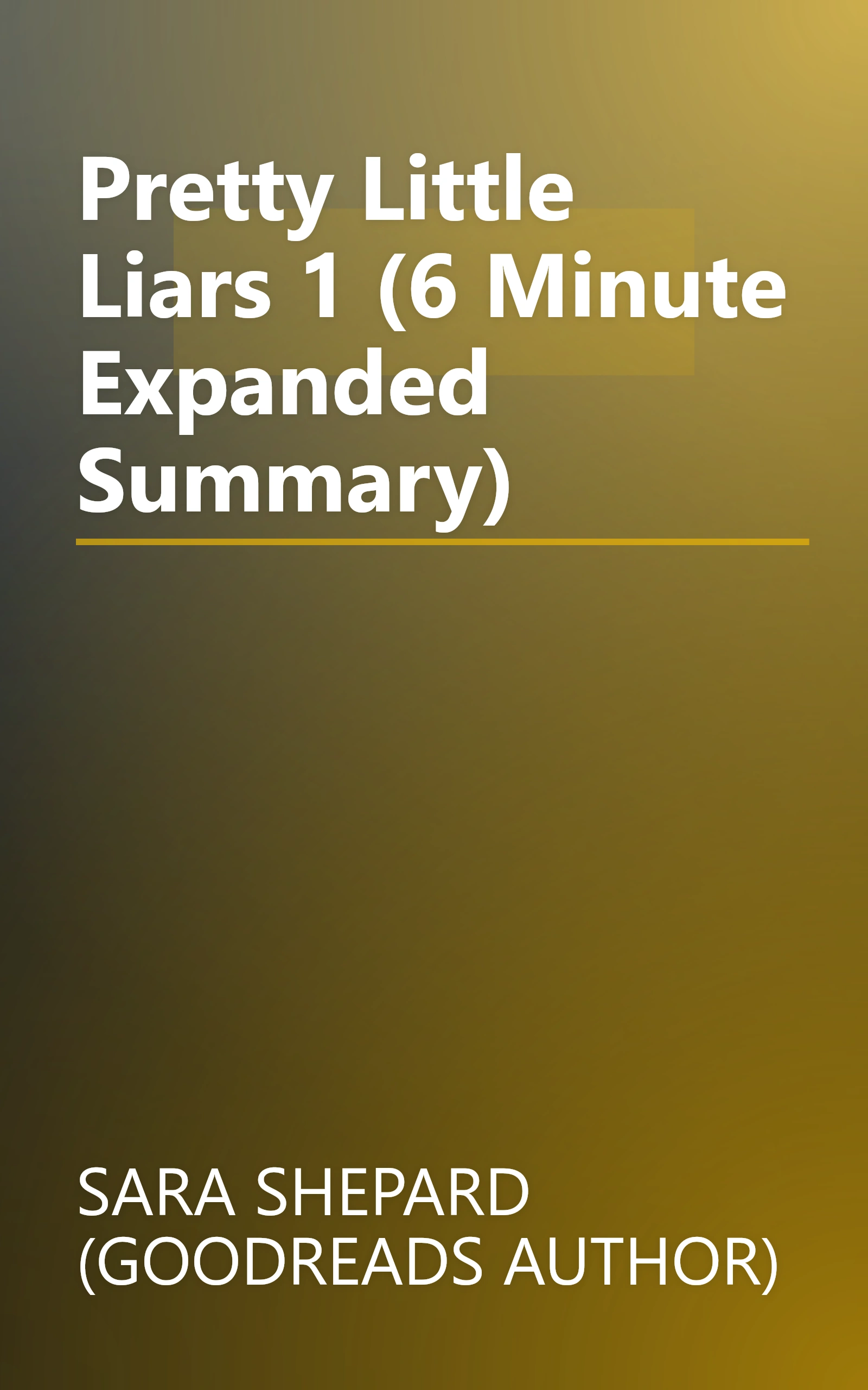 Pretty Little Liars 1 (6 Minute   Expanded Summary) book cover