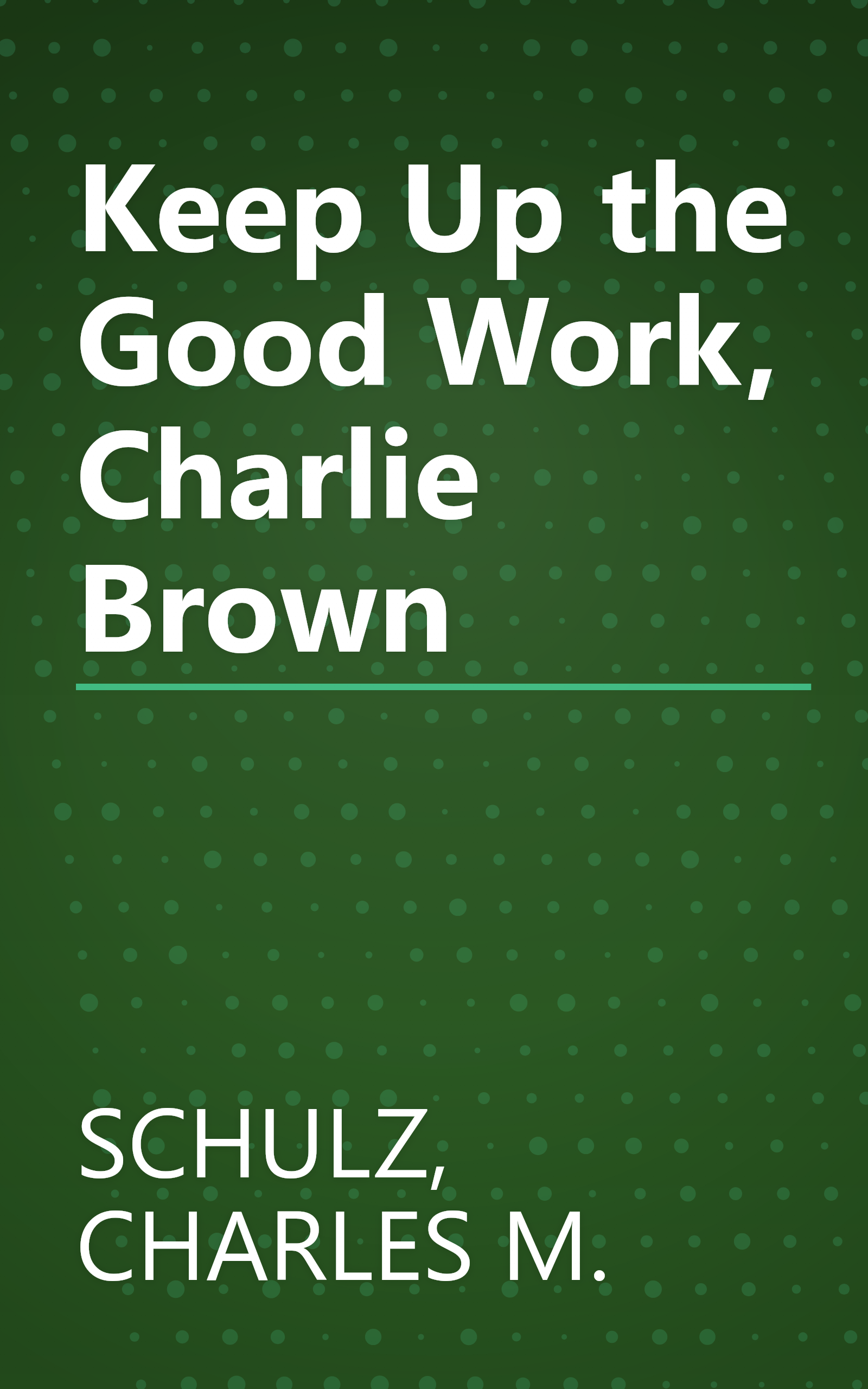 Keep Up the Good Work, Charlie Brown book cover