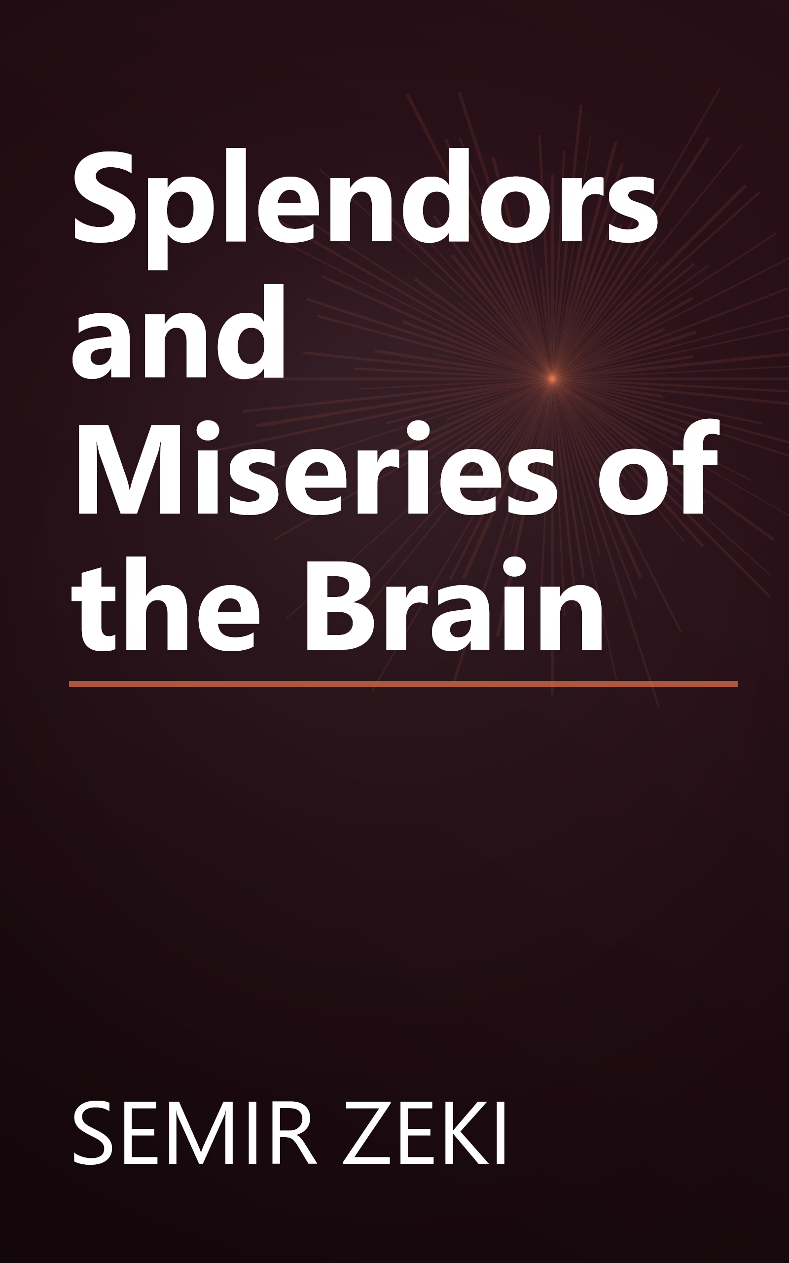 Splendors and Miseries of the Brain book cover