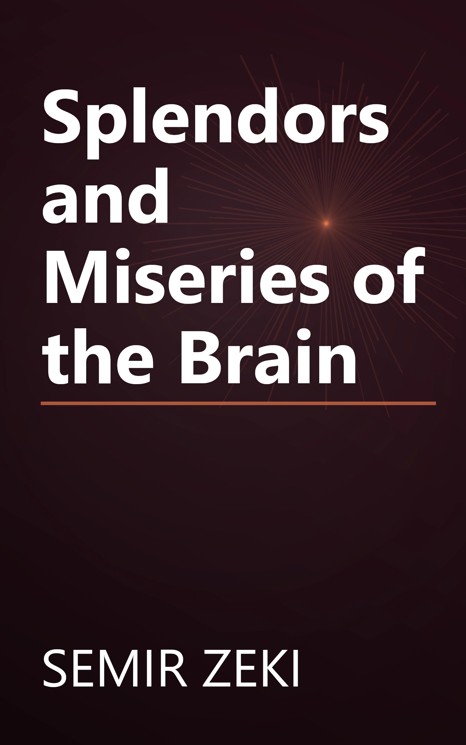 Splendors and Miseries of the Brain book cover