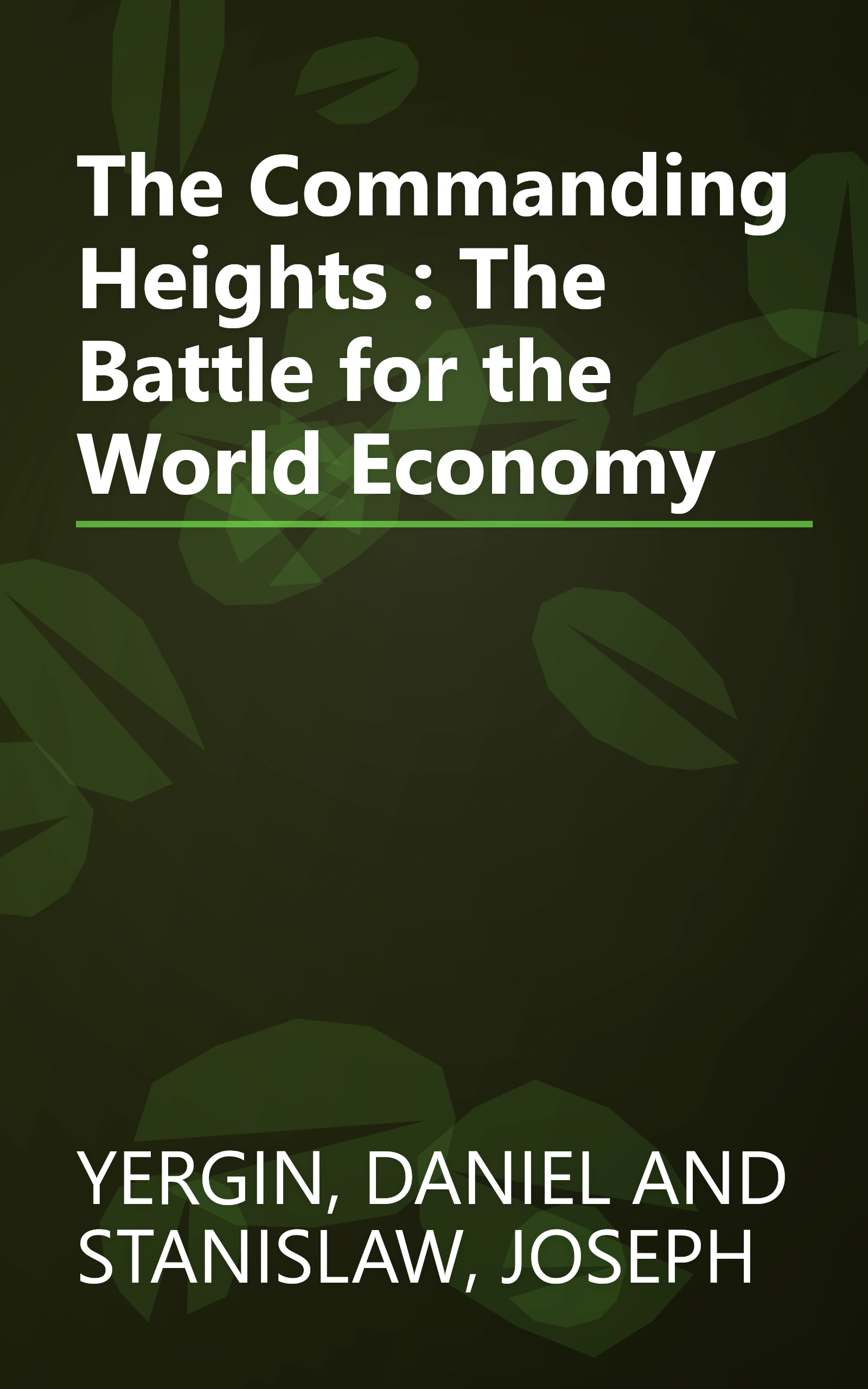 The Commanding Heights : The Battle for the World Economy book cover