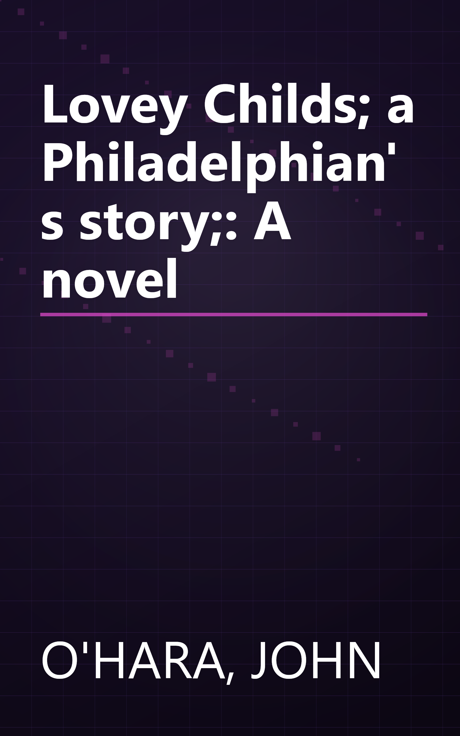 Lovey Childs; a Philadelphian's story;: A novel book cover