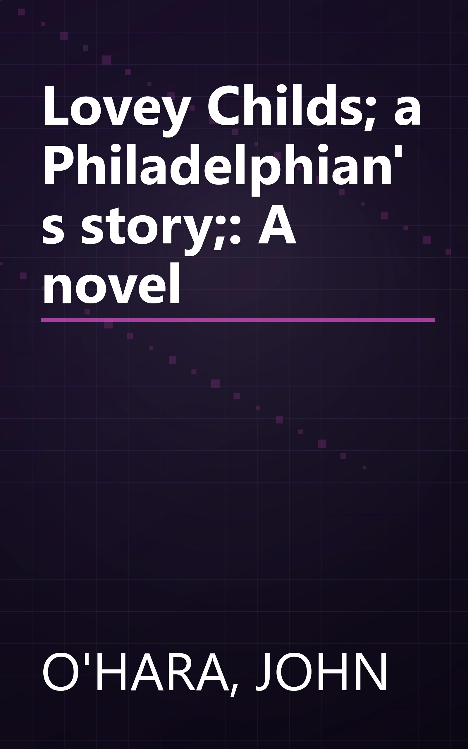 Lovey Childs; a Philadelphian's story;: A novel book cover