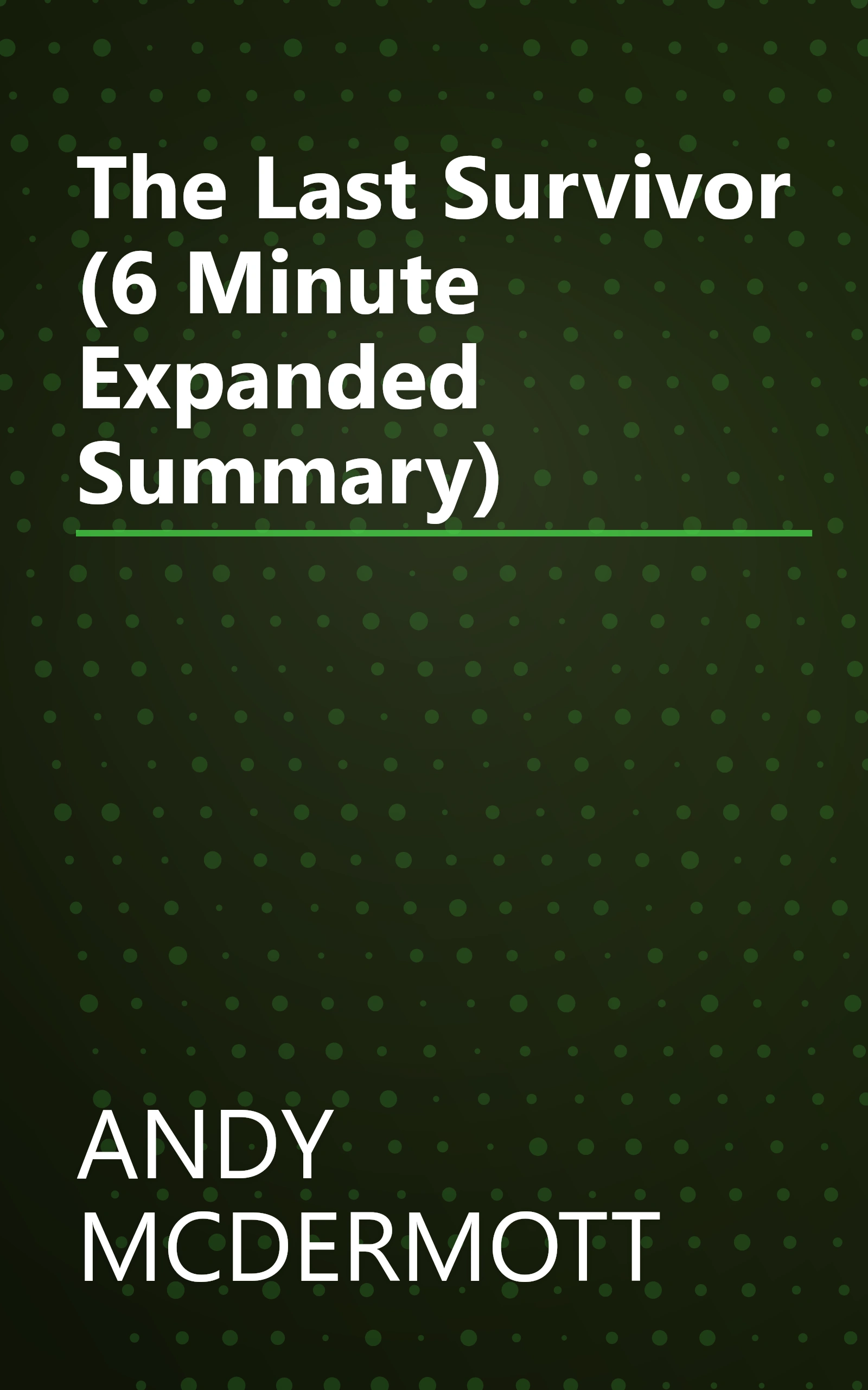 The Last Survivor (6 Minute   Expanded Summary) book cover