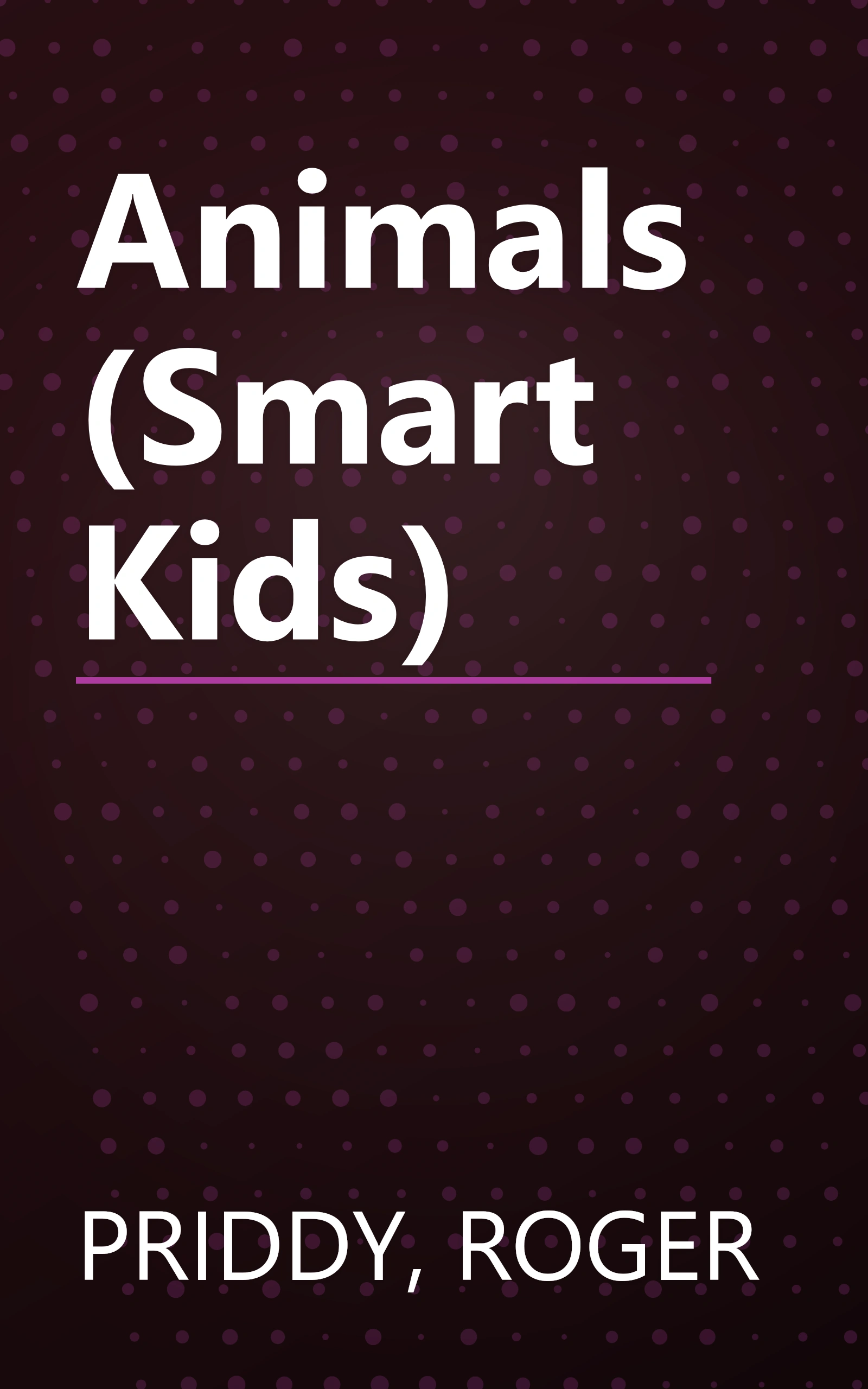 Animals (Smart Kids) book cover