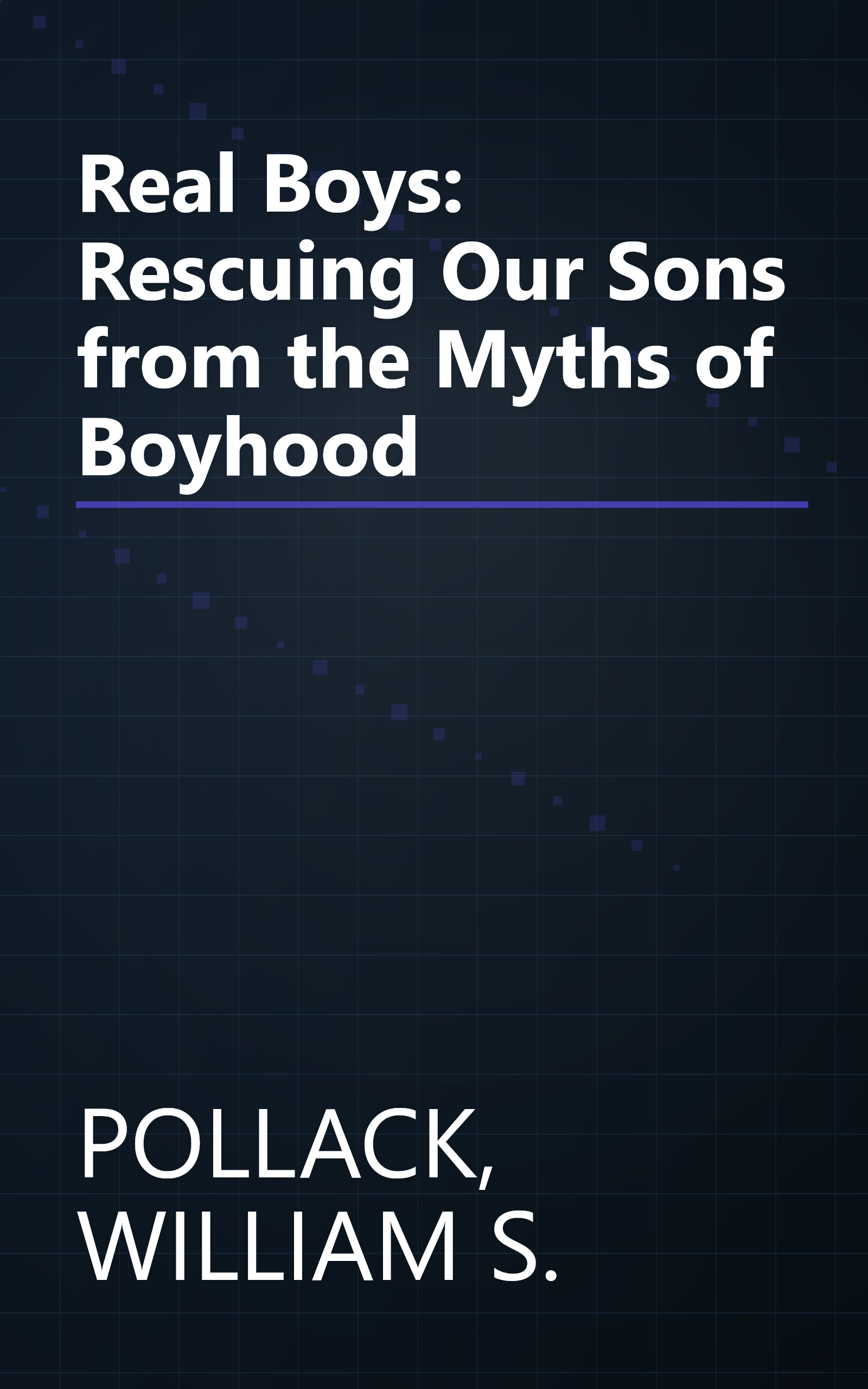 Real Boys: Rescuing Our Sons from the Myths of Boyhood book cover