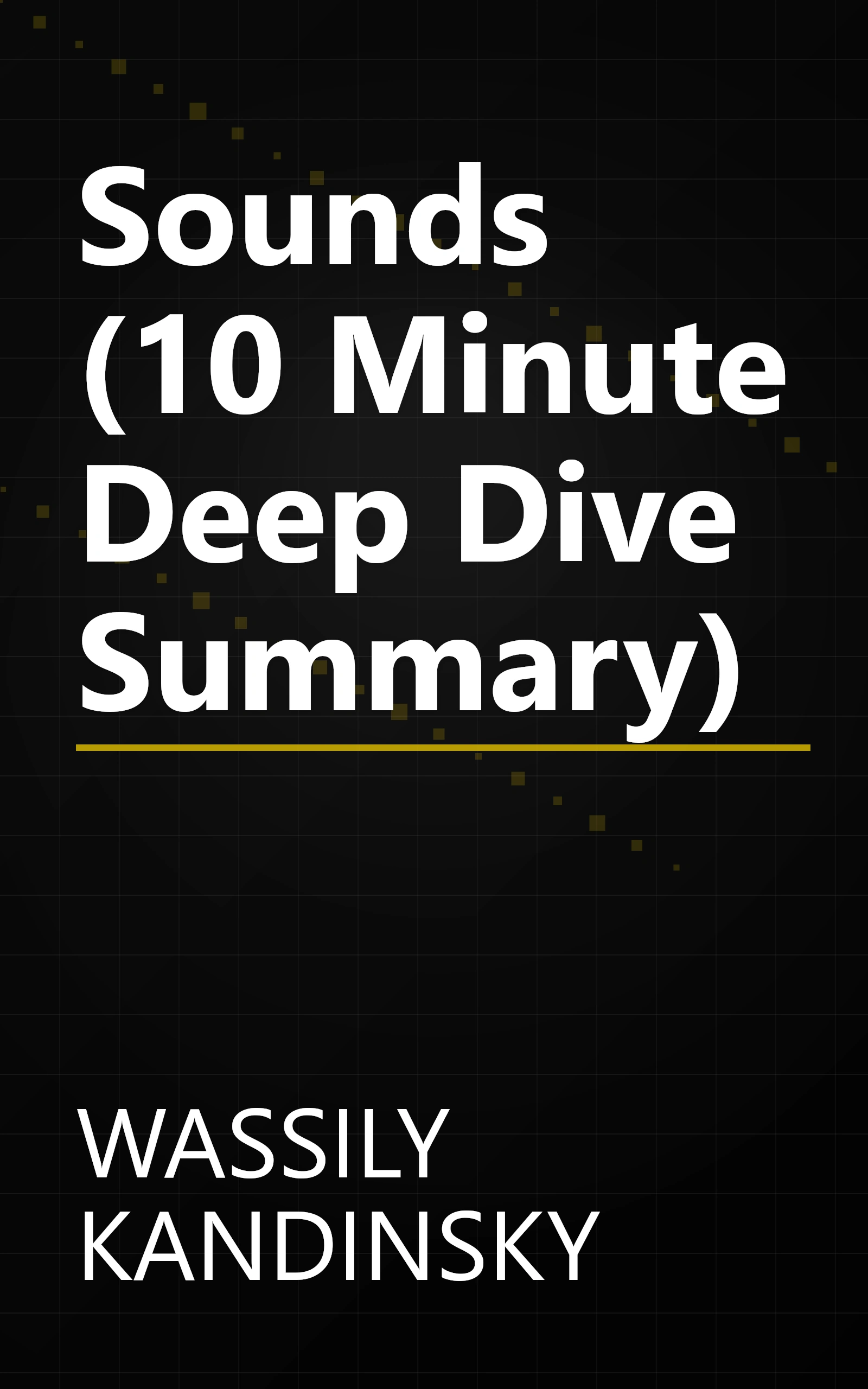 Sounds (10 Minute   Deep Dive Summary) book cover