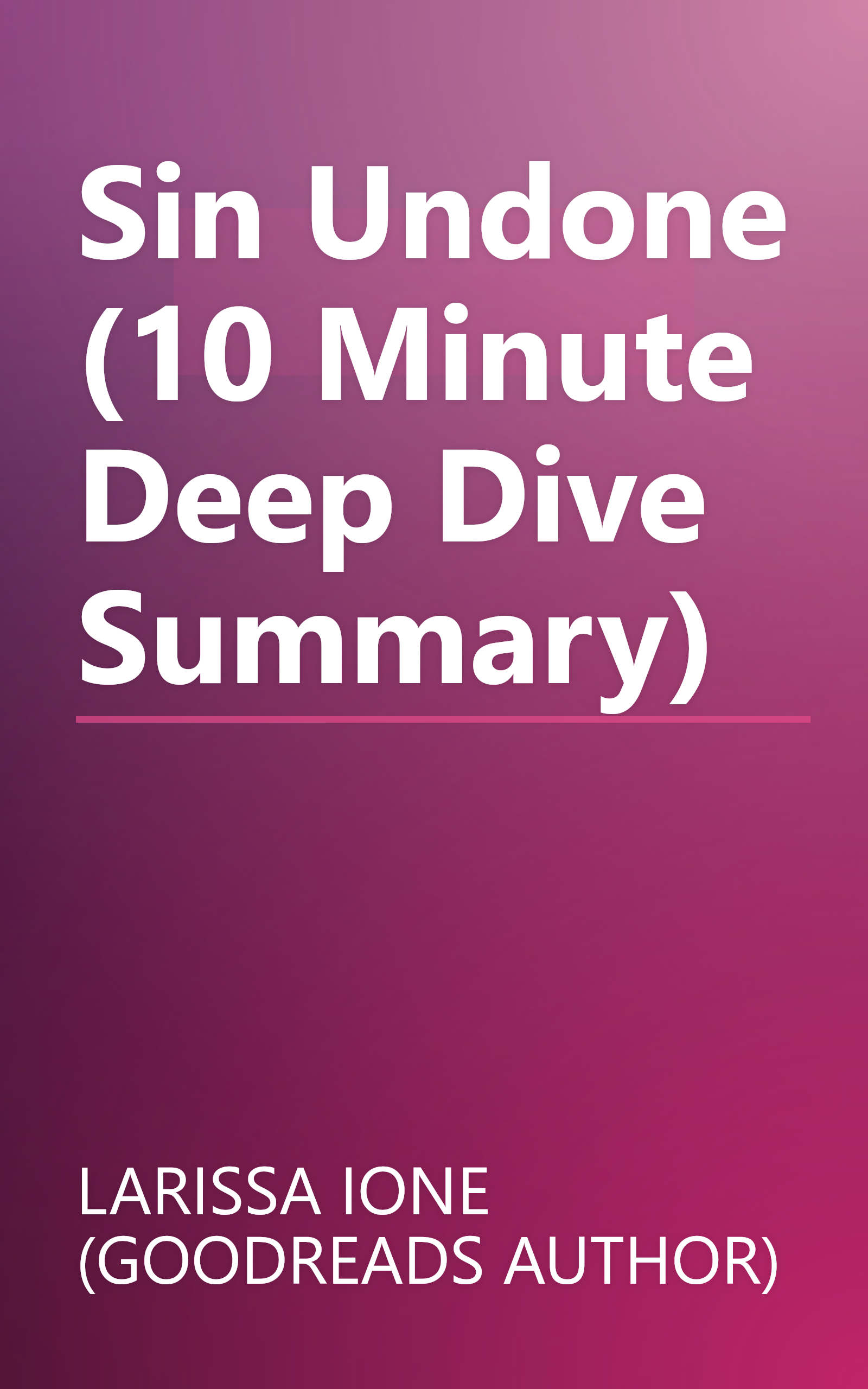 Sin Undone (10 Minute   Deep Dive Summary) book cover