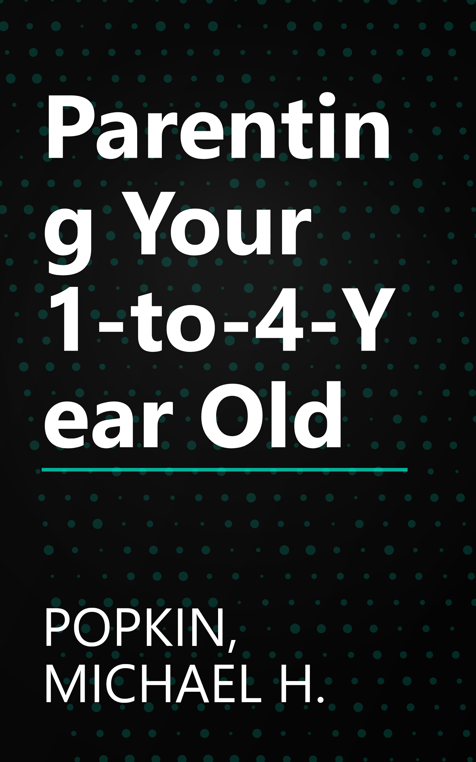 Parenting Your 1-to-4-Year Old book cover