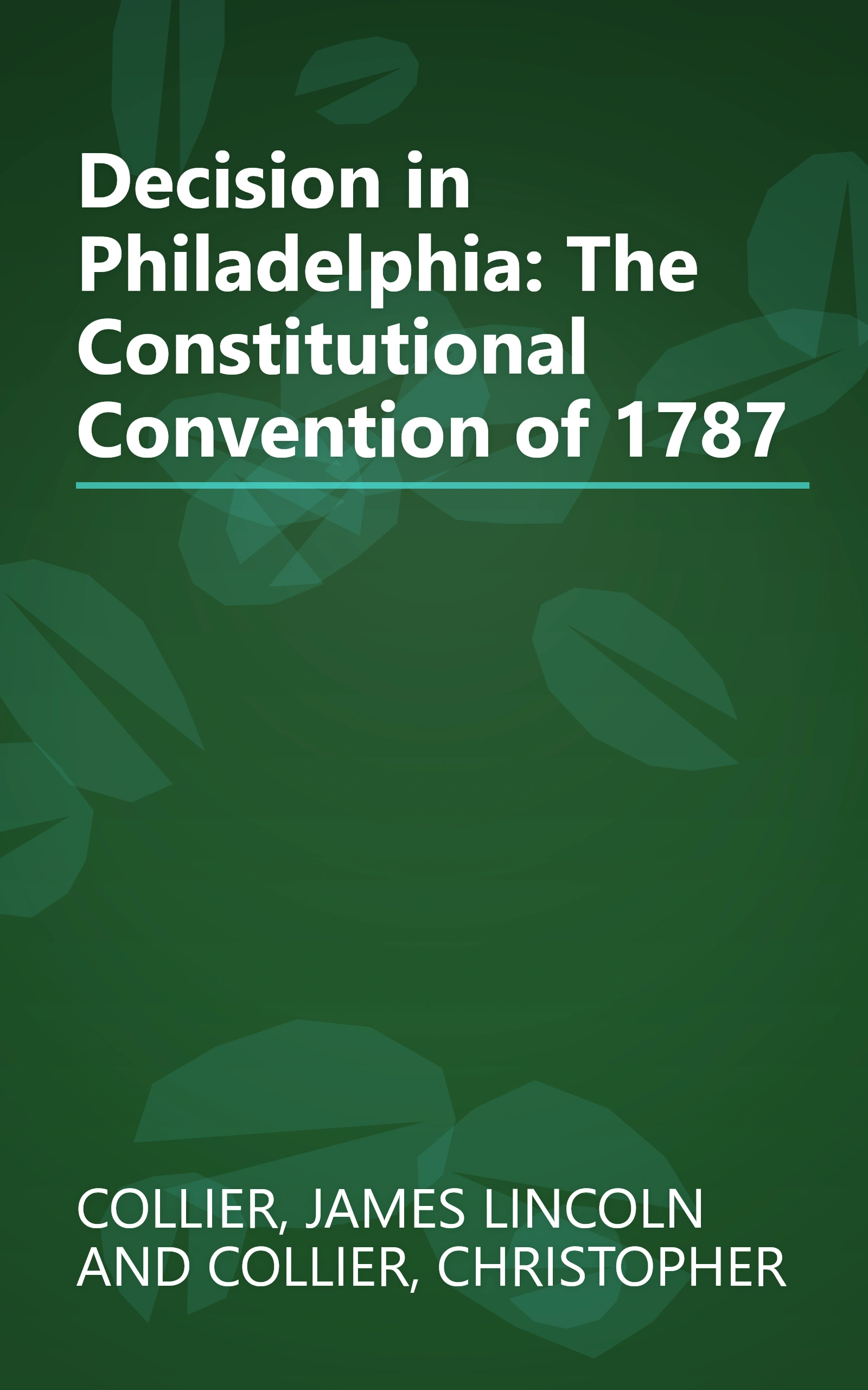 Decision in Philadelphia: The Constitutional Convention of 1787 book cover