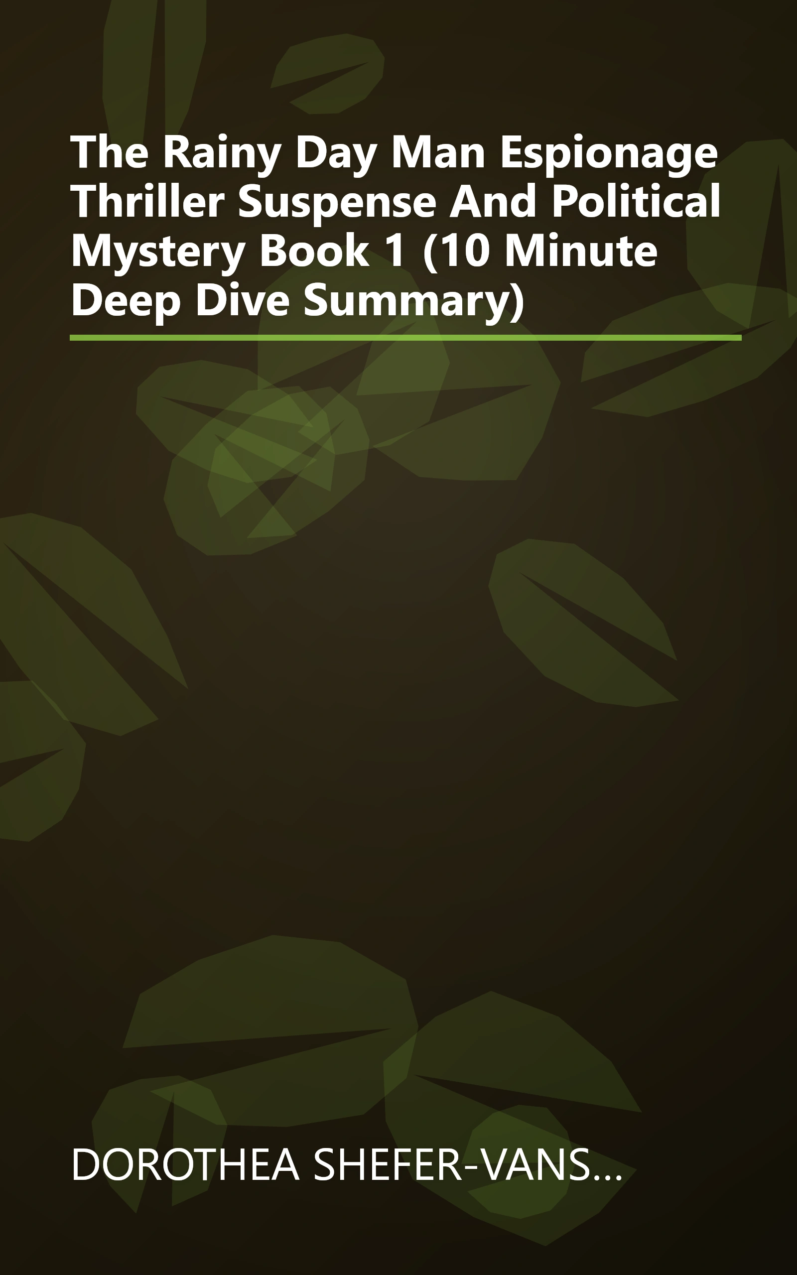 The Rainy Day Man  Espionage Thriller  Suspense And Political Mystery Book 1  (10 Minute   Deep Dive Summary) book cover