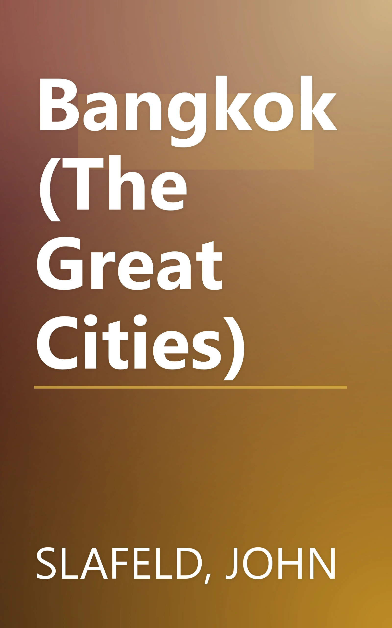 Bangkok (The Great Cities) book cover