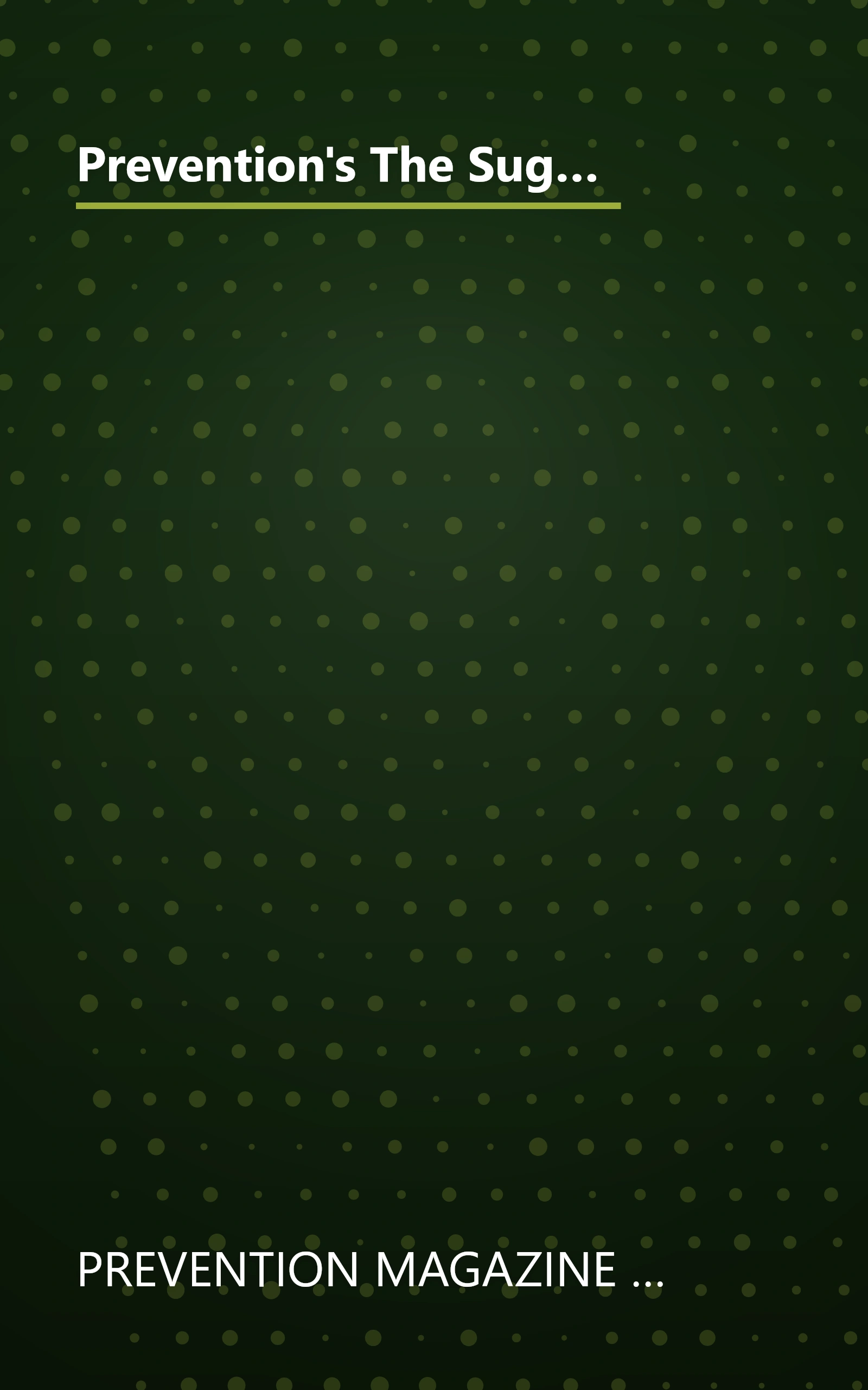 Prevention's The Sugar Solution: Balance Your Blood Sugar Naturally to Beat Disease, Lose Weight, Gain Energy, and Feel Great book cover