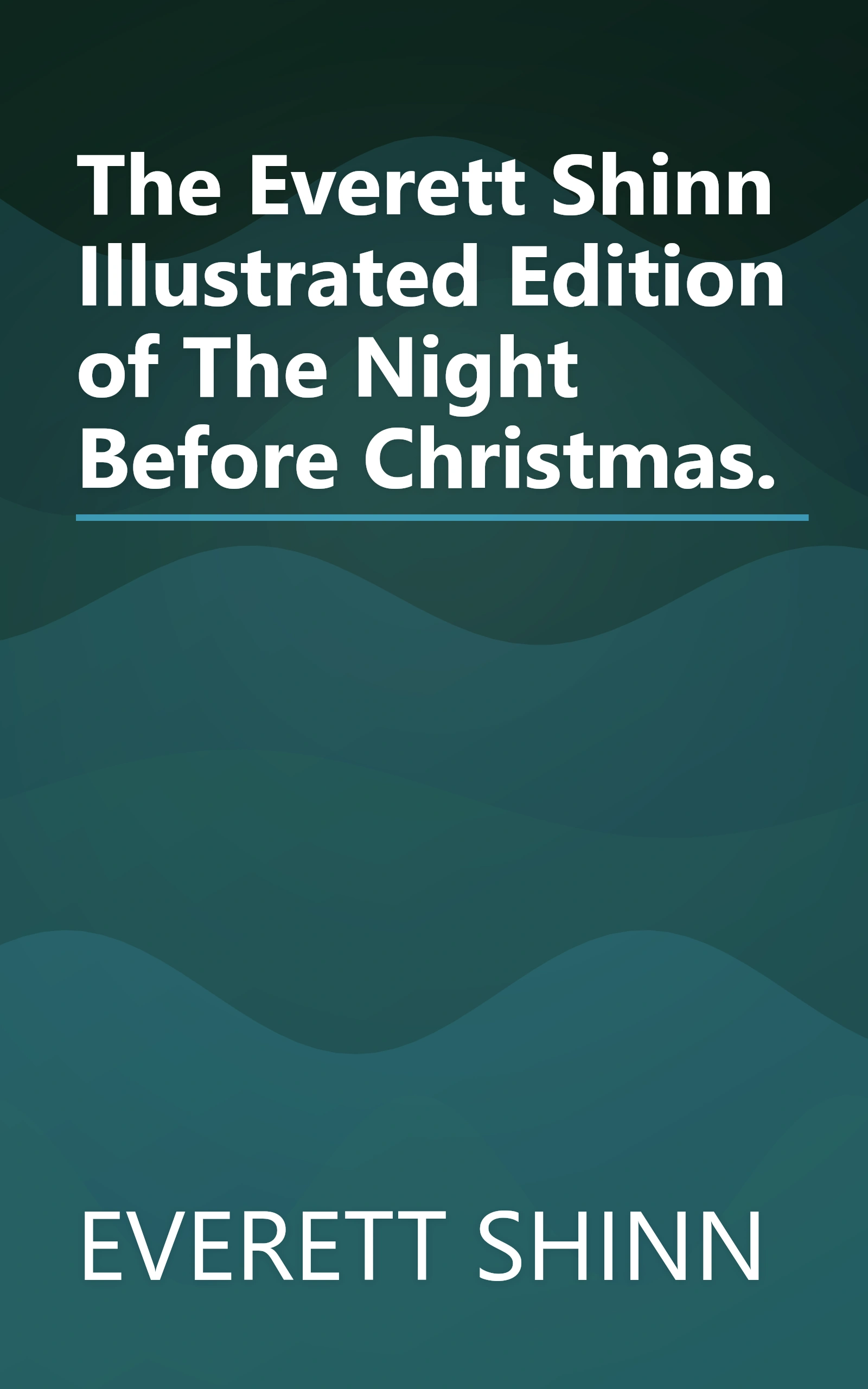 The Everett Shinn Illustrated Edition of The Night Before Christmas. book cover