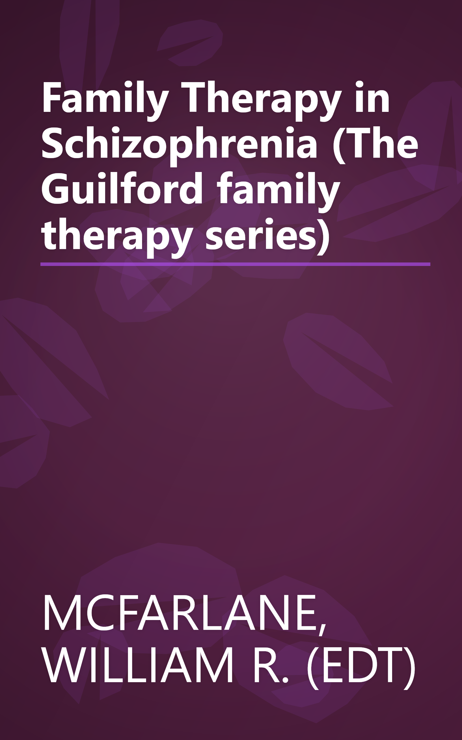 Family Therapy in Schizophrenia (The Guilford family therapy series) book cover