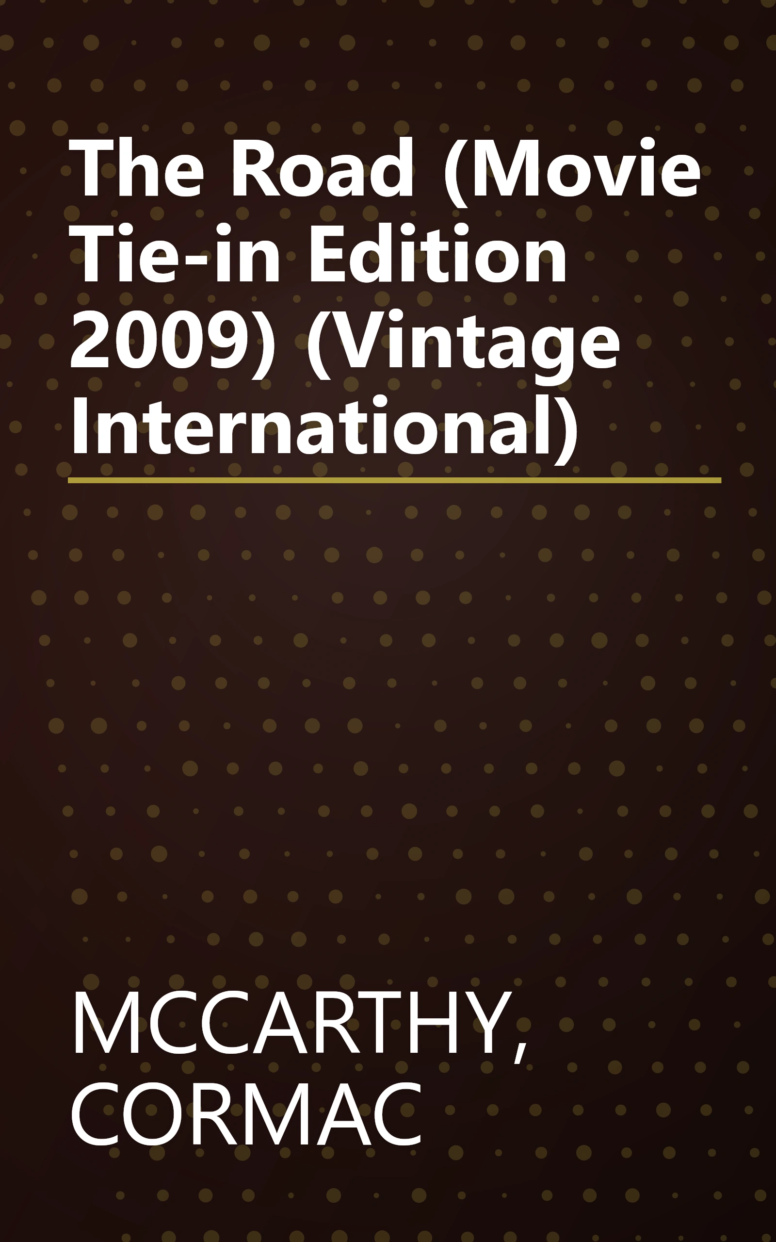 The Road (Movie Tie-in Edition 2009) (Vintage International) book cover