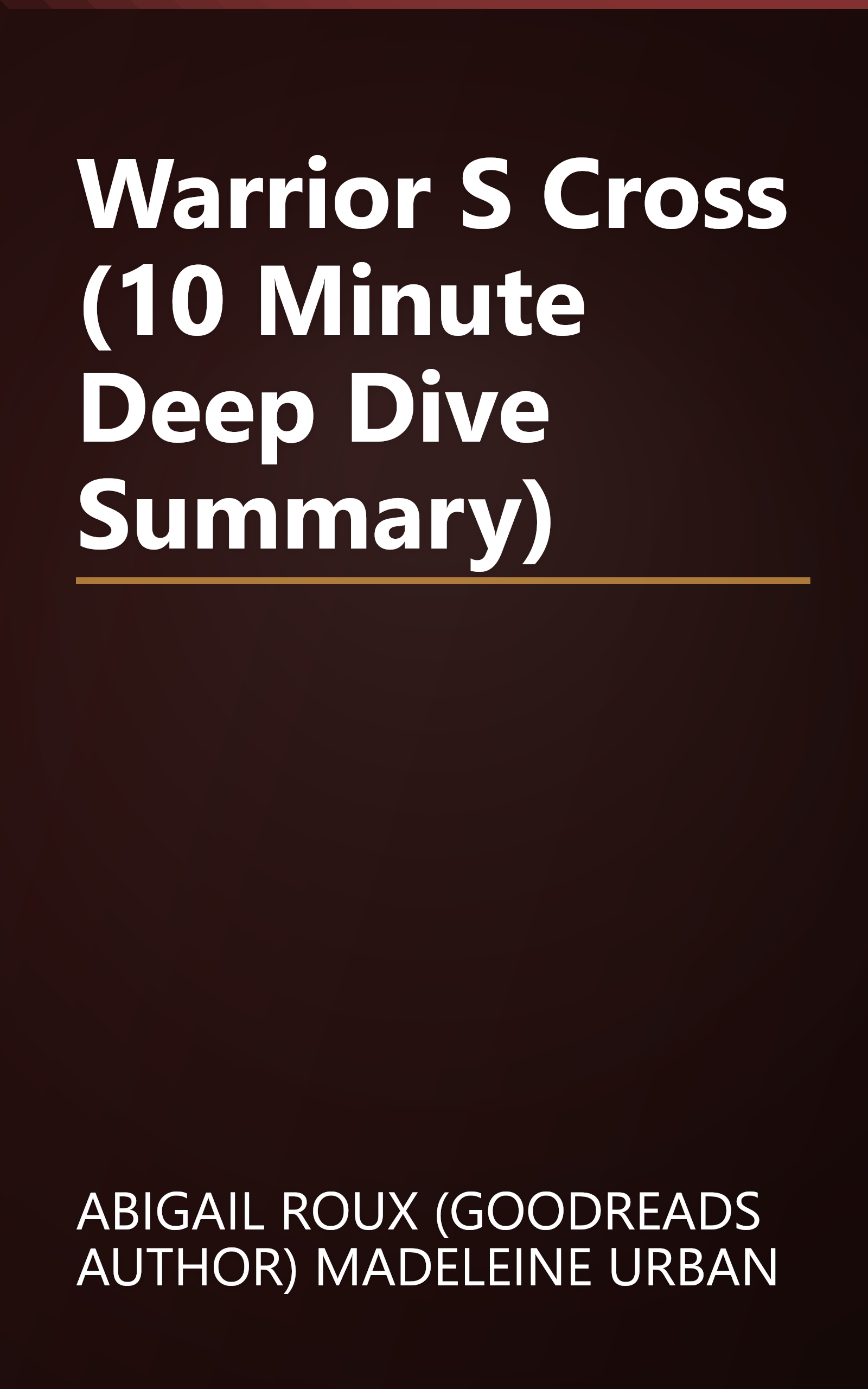 Warrior S Cross (10 Minute   Deep Dive Summary) book cover