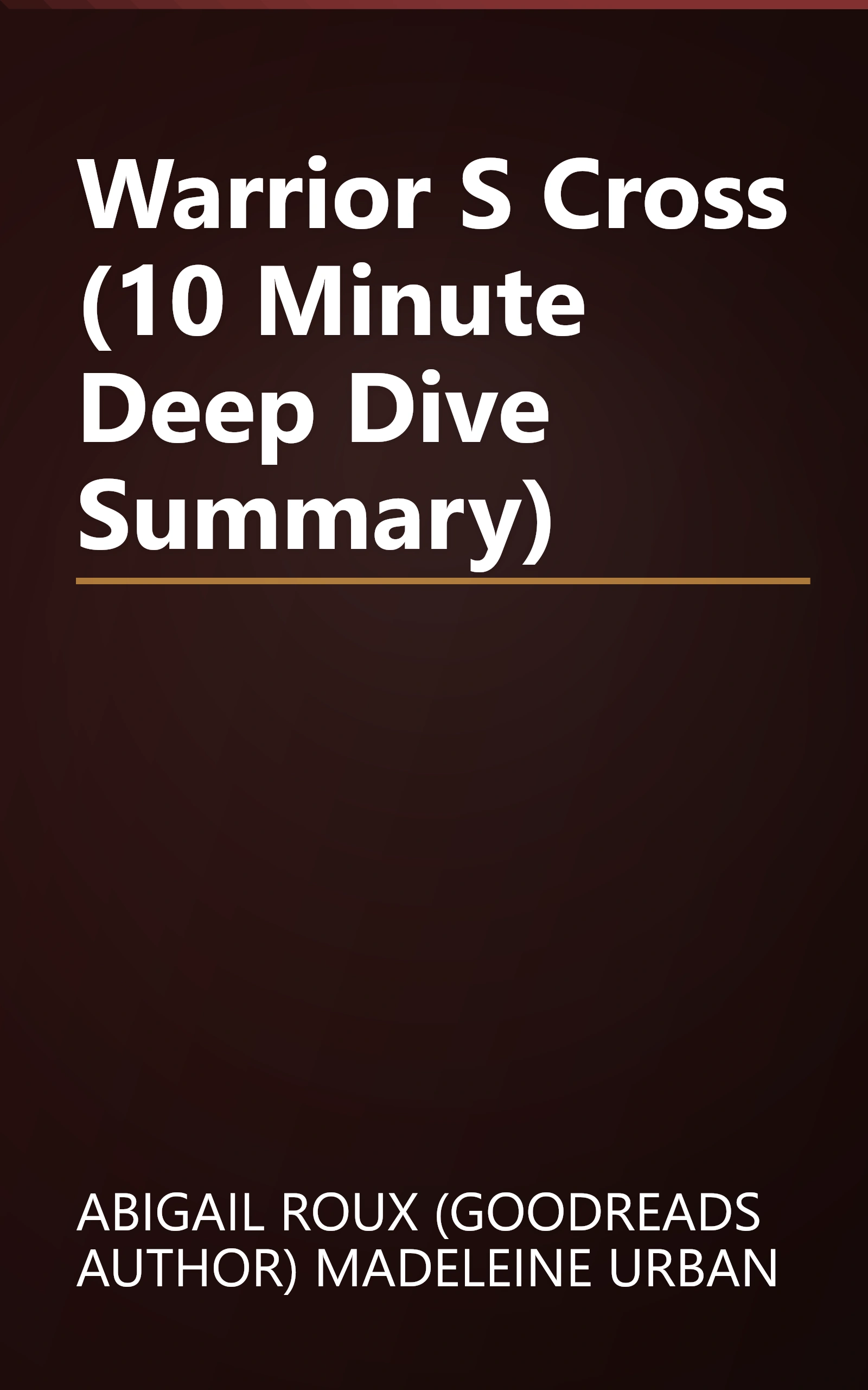 Warrior S Cross (10 Minute   Deep Dive Summary) book cover