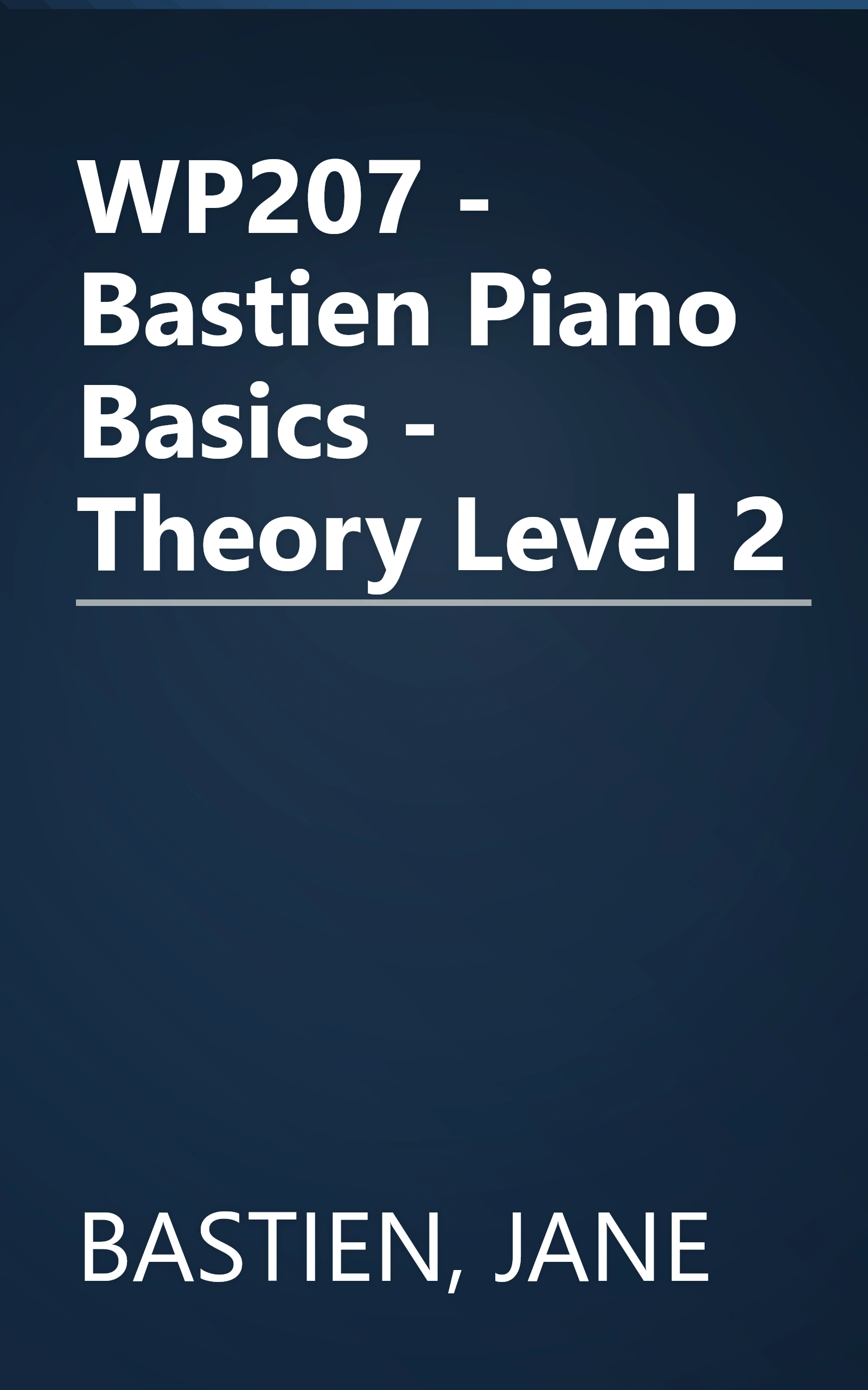 WP207 - Bastien Piano Basics - Theory Level 2 book cover