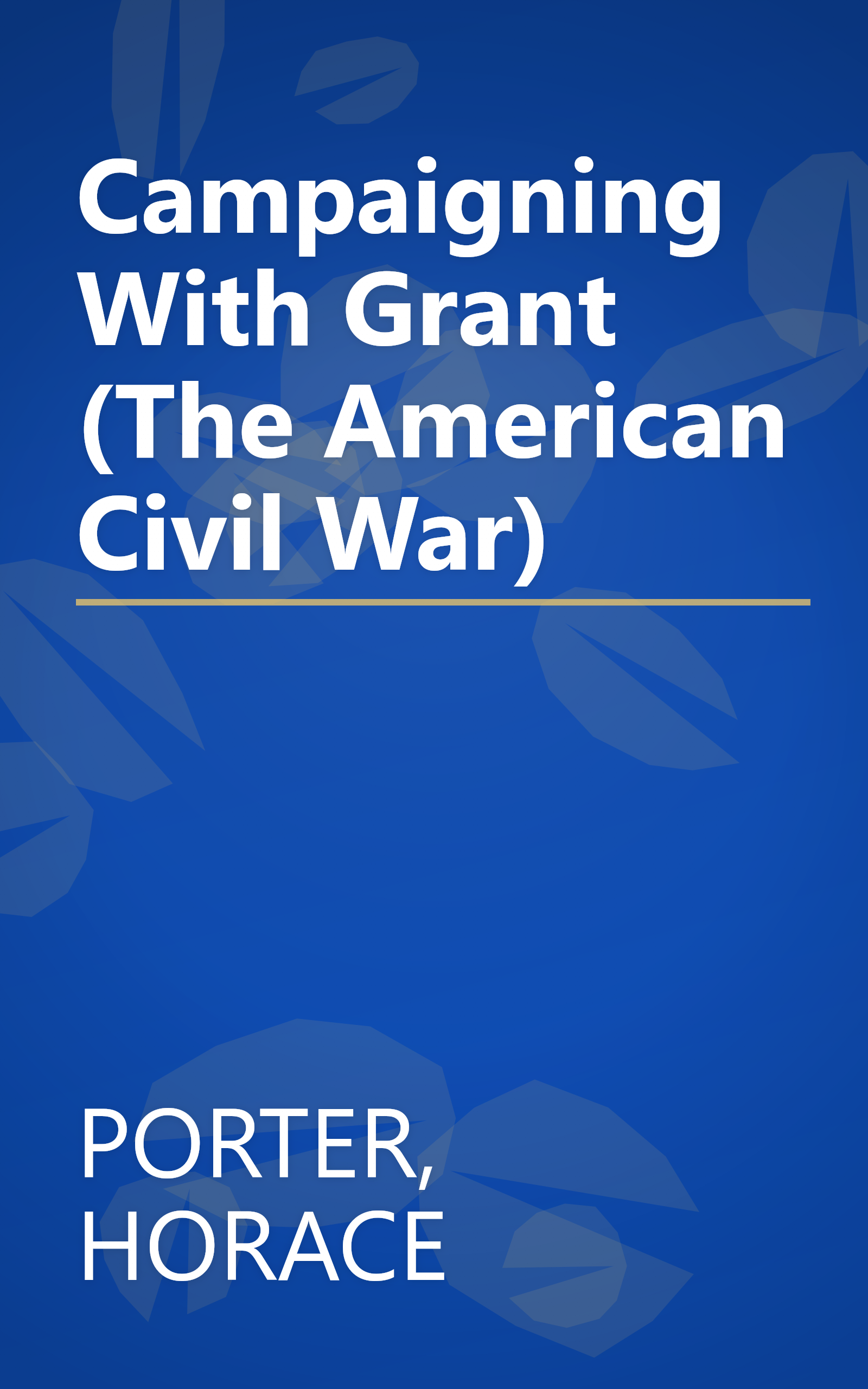 Campaigning With Grant (The American Civil War) book cover
