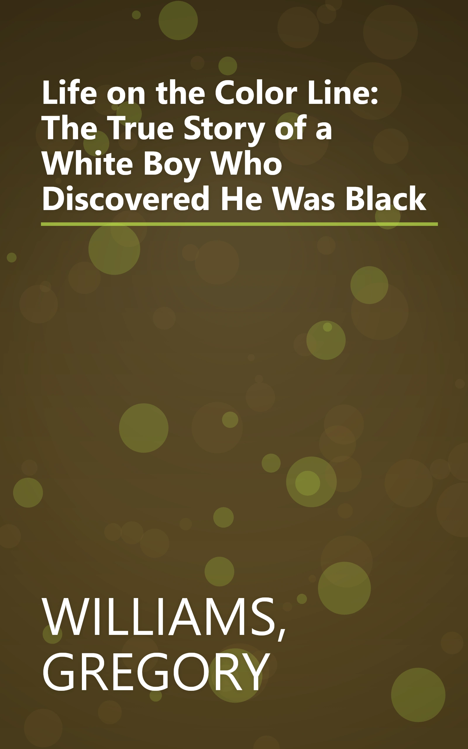 Life on the Color Line: The True Story of a White Boy Who Discovered He Was Black book cover