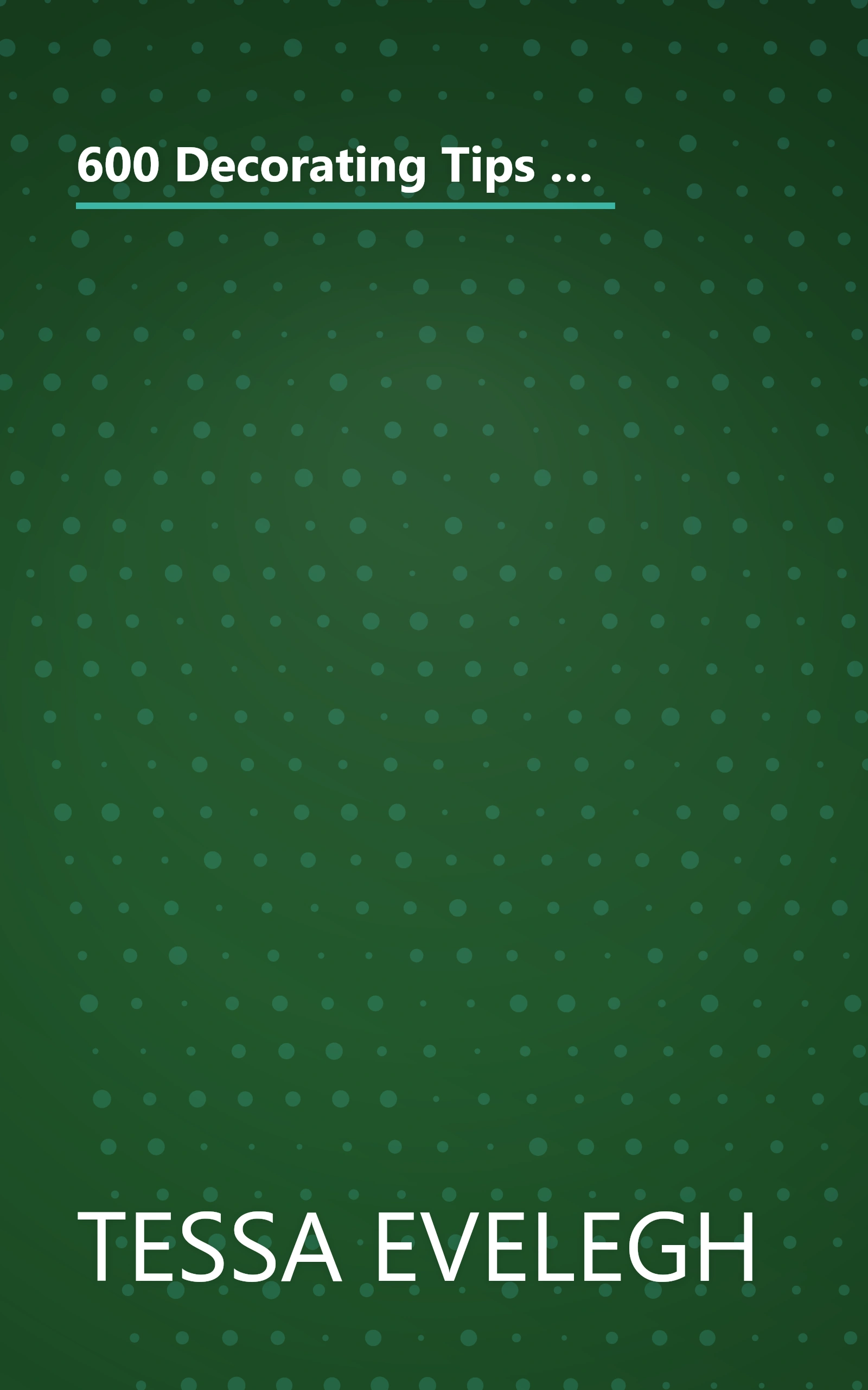 600 Decorating Tips & Finishing Touches: A Collection of Beautiful Ideas and Projects to Transform Your Living Spaces book cover