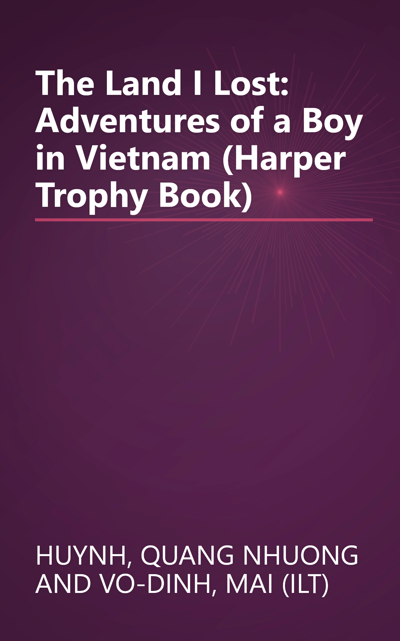 The Land I Lost: Adventures of a Boy in Vietnam (Harper Trophy Book) book cover