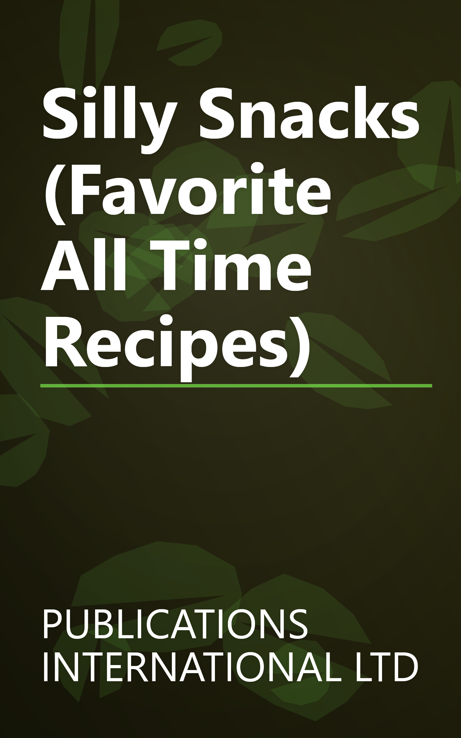 Silly Snacks (Favorite All Time Recipes) book cover