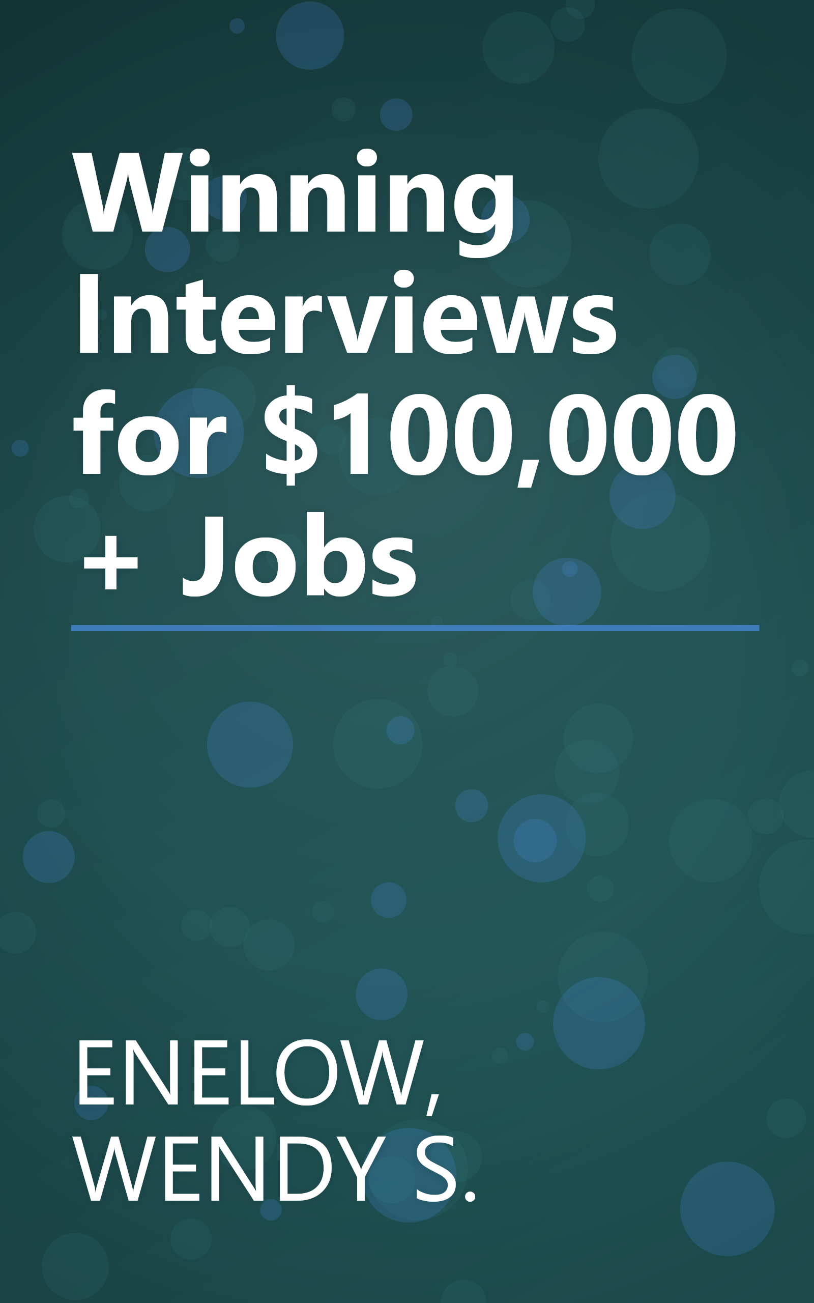 Winning Interviews for $100,000 + Jobs book cover