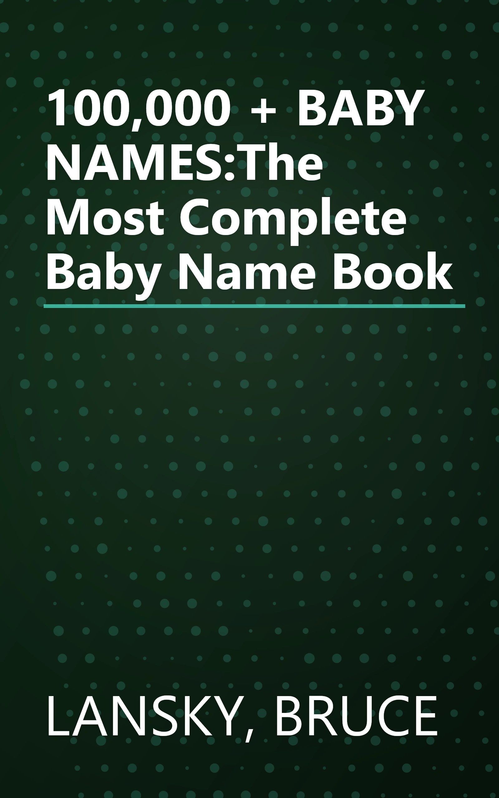 100,000 + BABY NAMES:The Most Complete Baby Name Book book cover