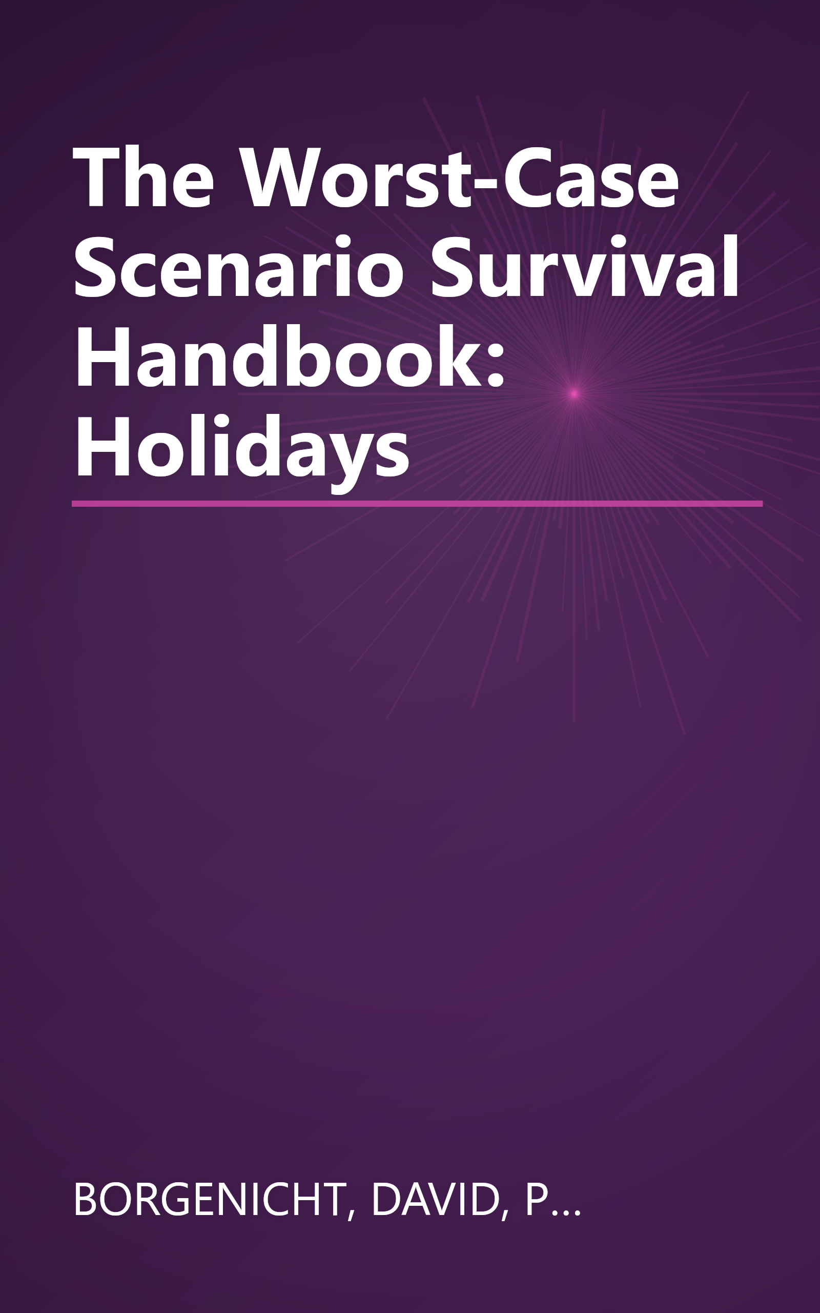 The Worst-Case Scenario Survival Handbook: Holidays book cover