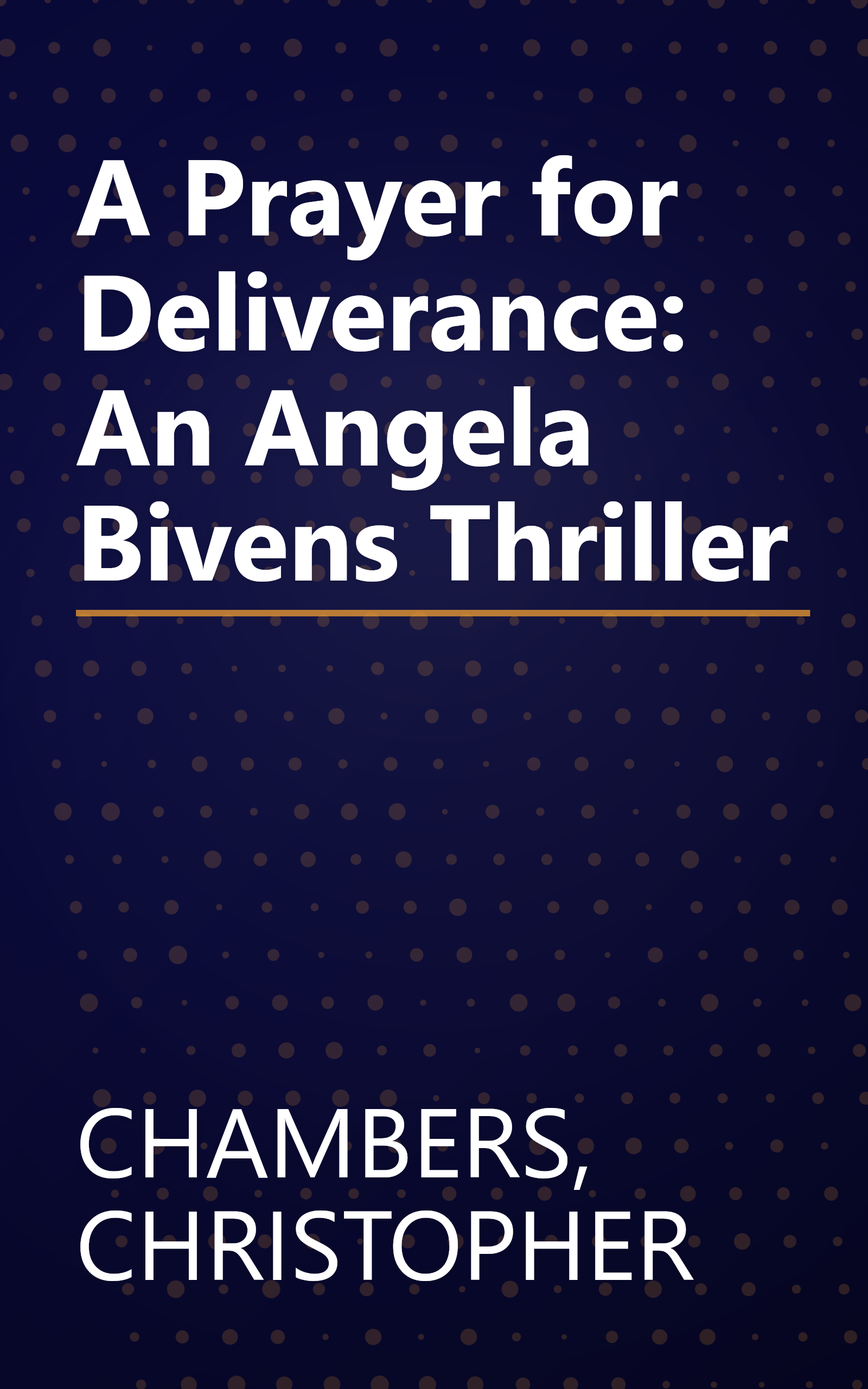 A Prayer for Deliverance: An Angela Bivens Thriller book cover
