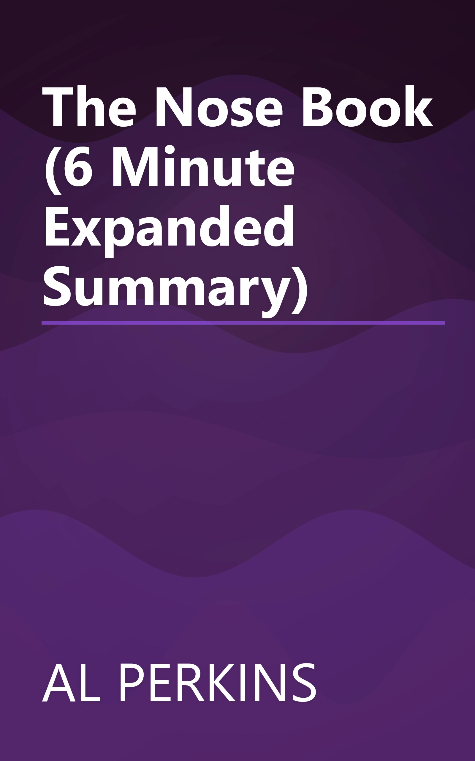 The Nose Book (6 Minute   Expanded Summary) book cover