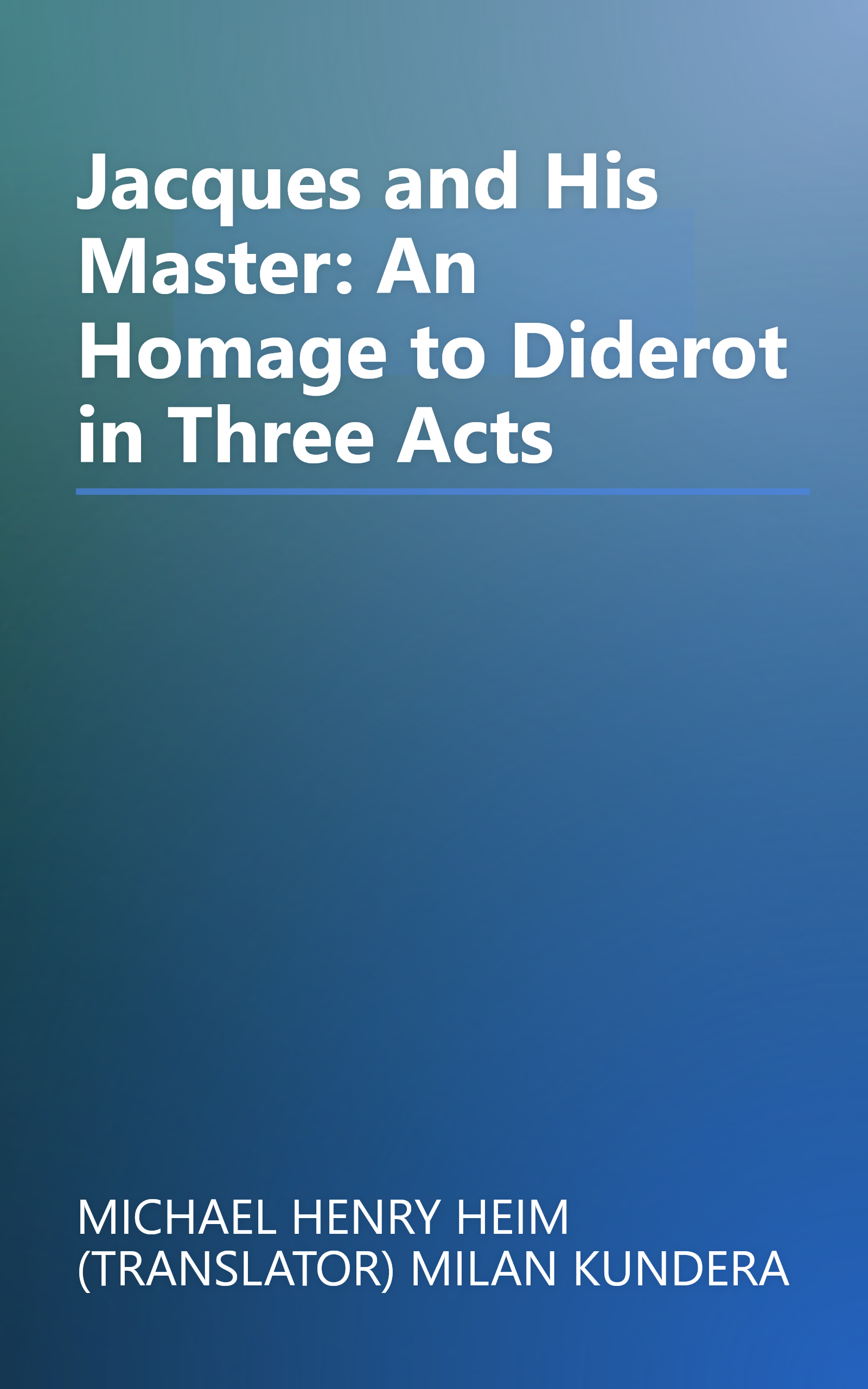 Jacques and His Master: An Homage to Diderot in Three Acts book cover