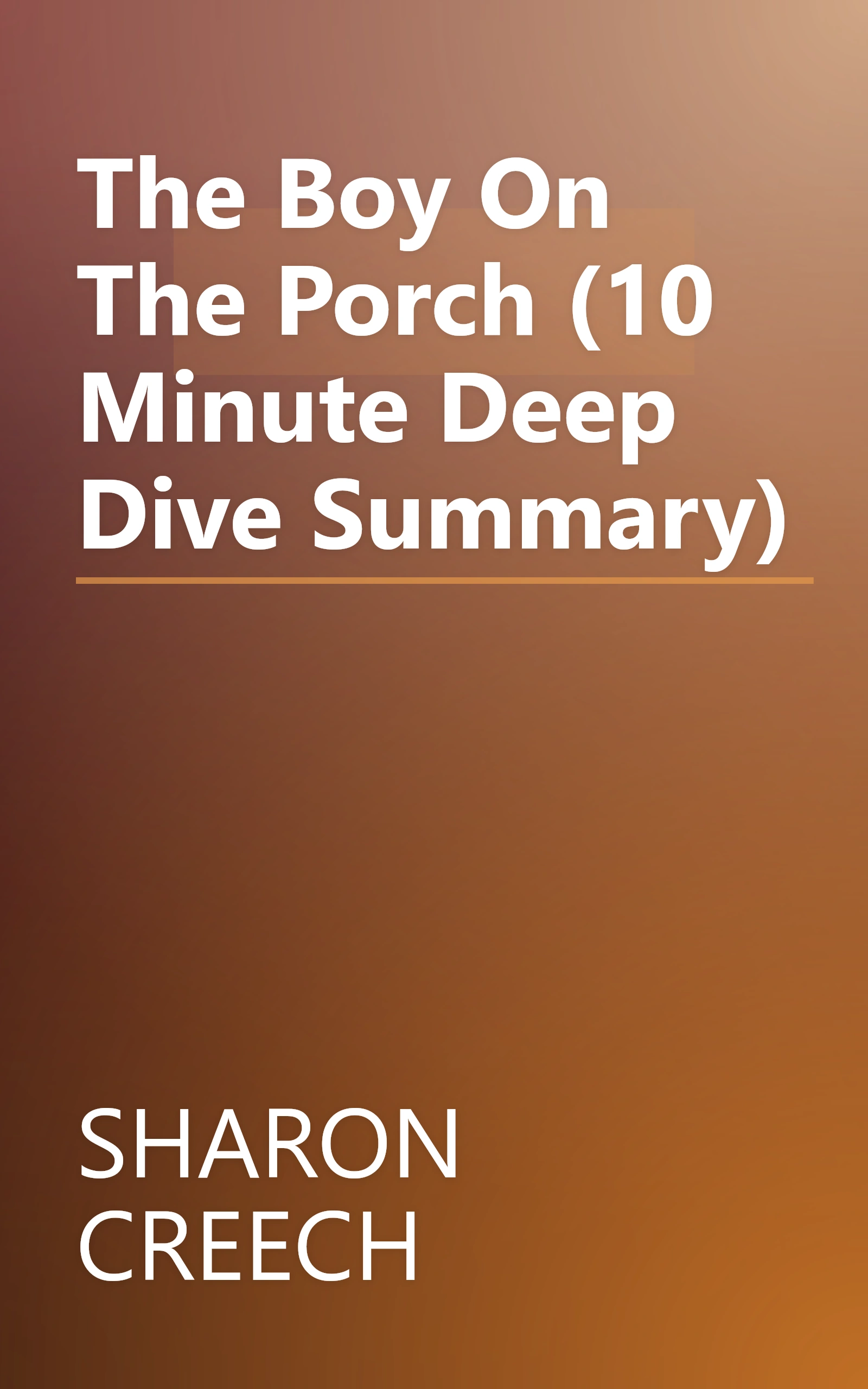 The Boy On The Porch (10 Minute   Deep Dive Summary) book cover