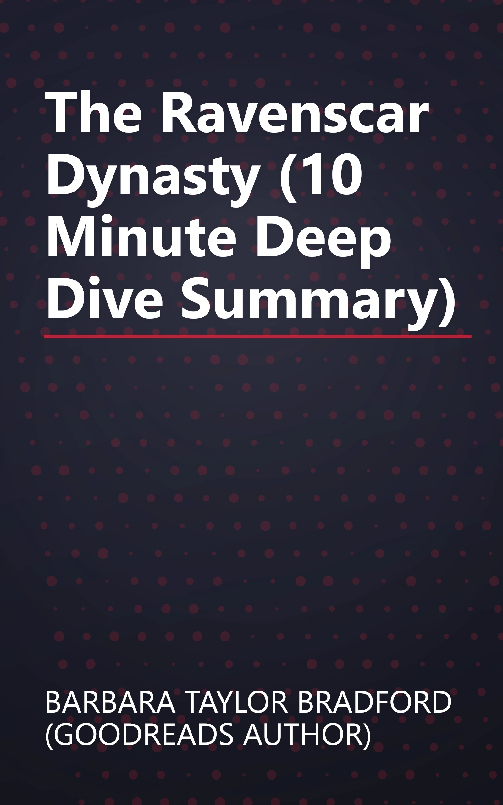 The Ravenscar Dynasty (10 Minute   Deep Dive Summary) book cover