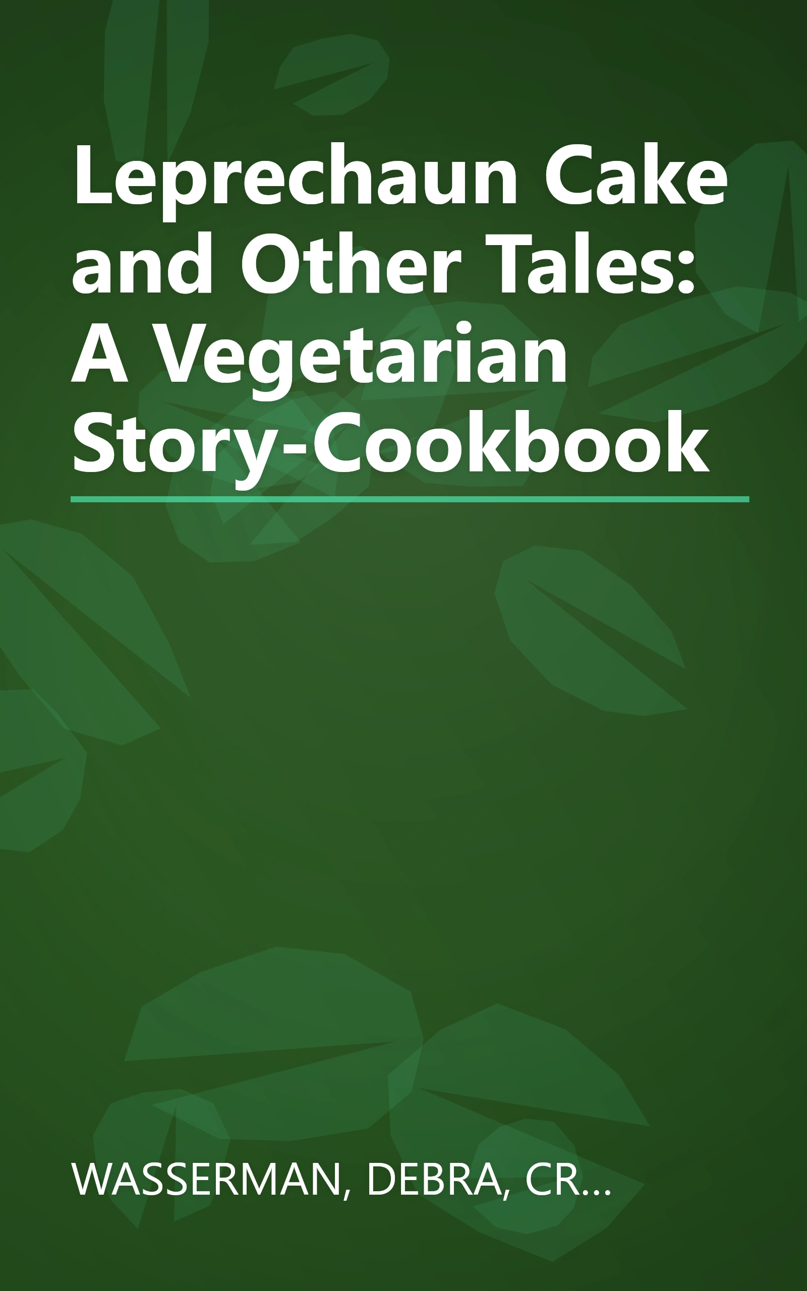 Leprechaun Cake and Other Tales: A Vegetarian Story-Cookbook book cover