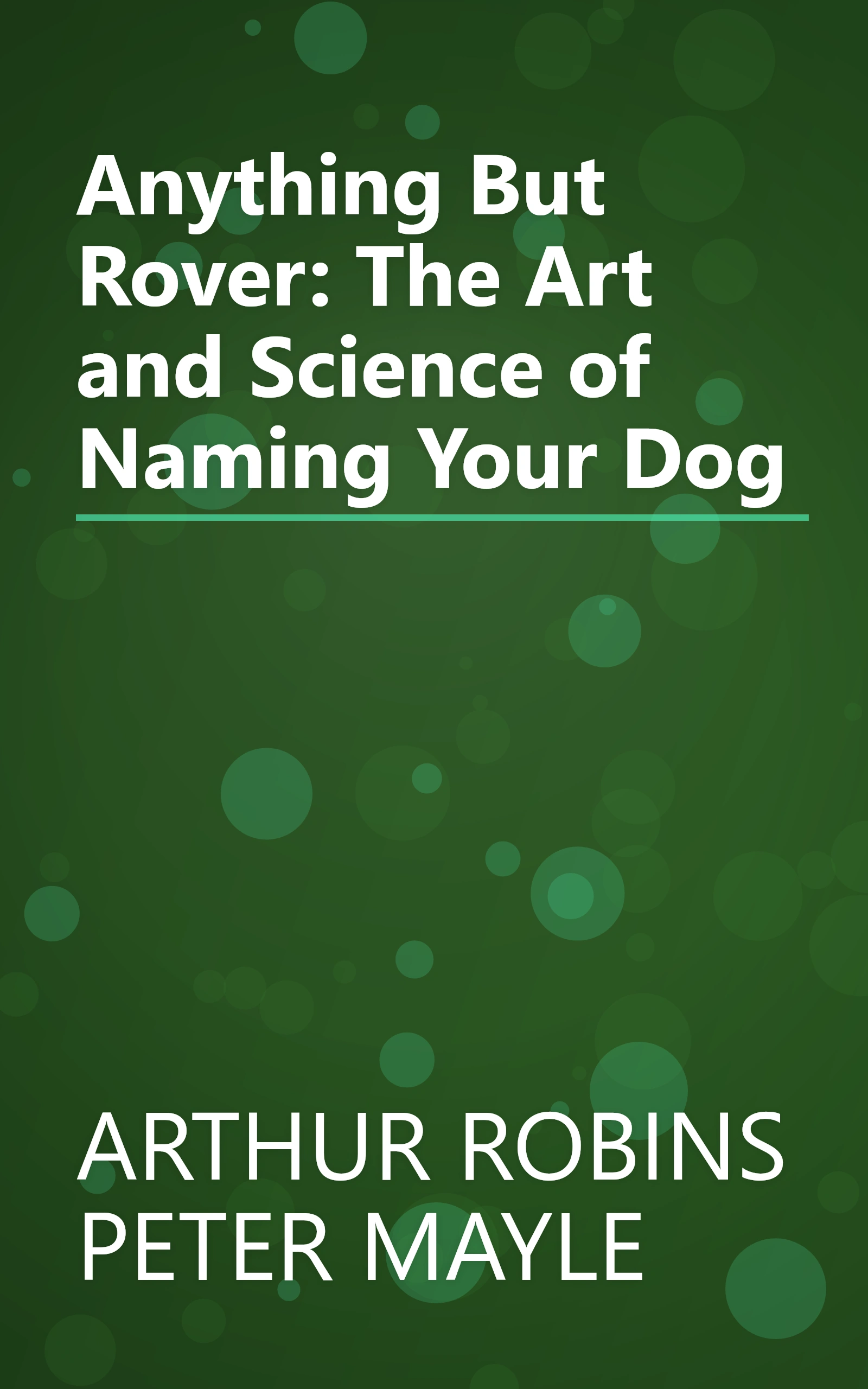 Anything But Rover: The Art and Science of Naming Your Dog book cover