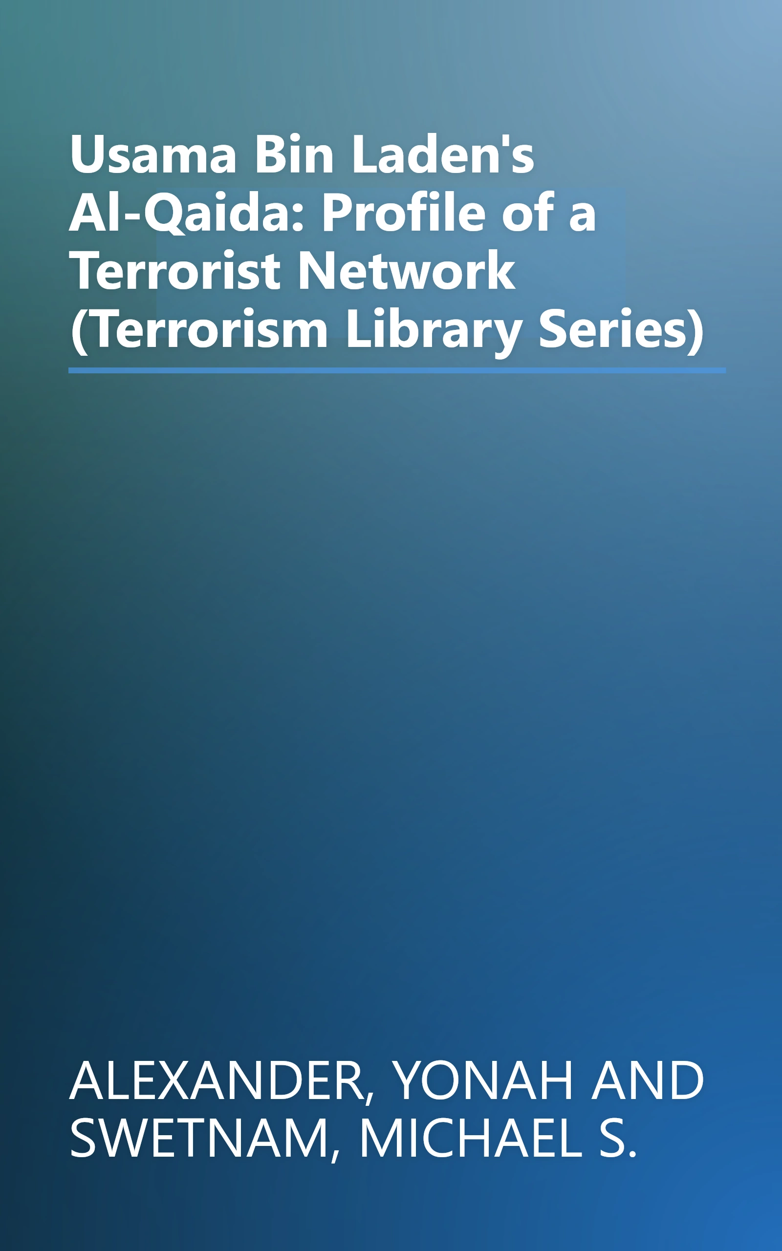 Usama Bin Laden's Al-Qaida: Profile of a Terrorist Network (Terrorism Library Series) book cover