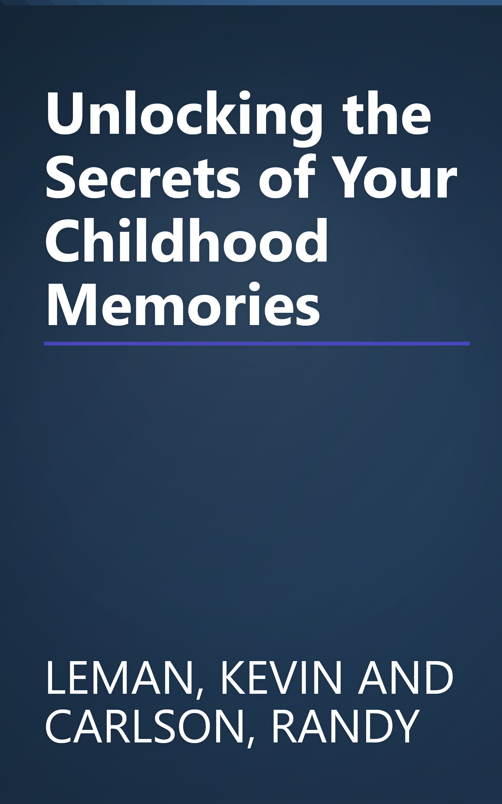 Unlocking the Secrets of Your Childhood Memories book cover