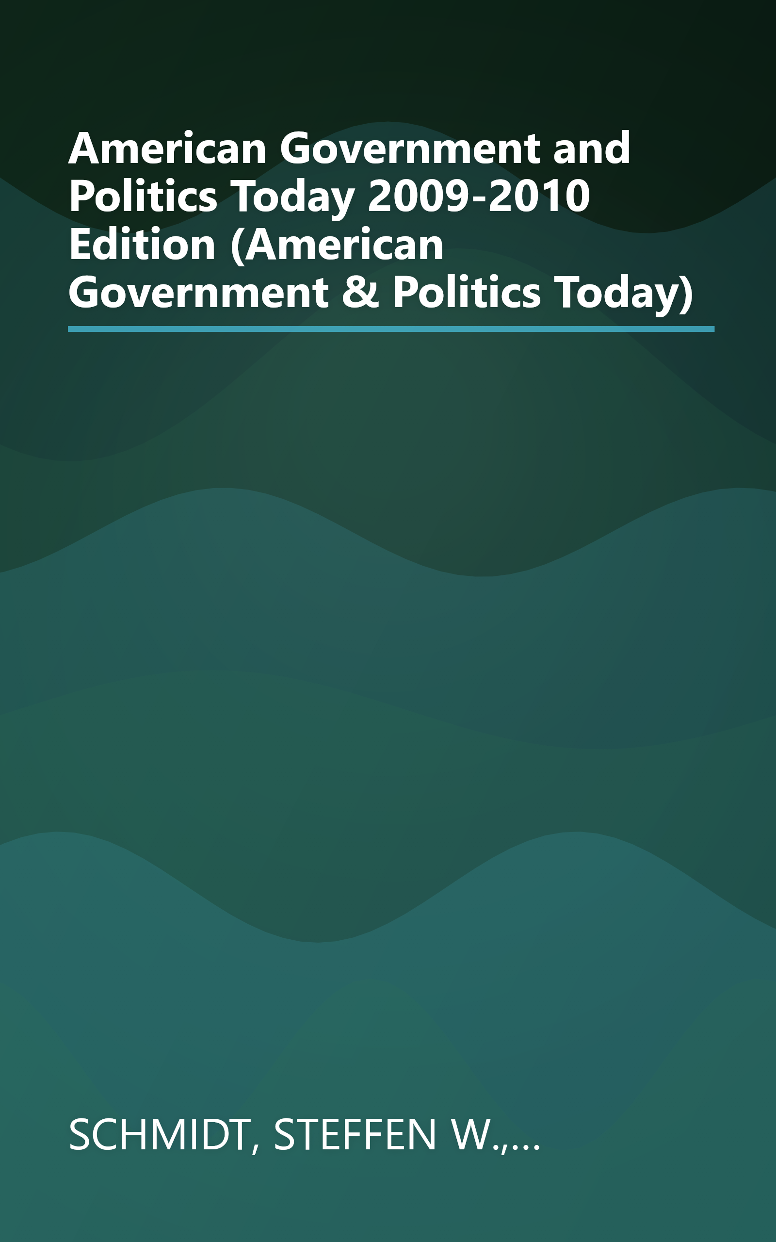 American Government and Politics Today 2009-2010 Edition (American Government & Politics Today) book cover