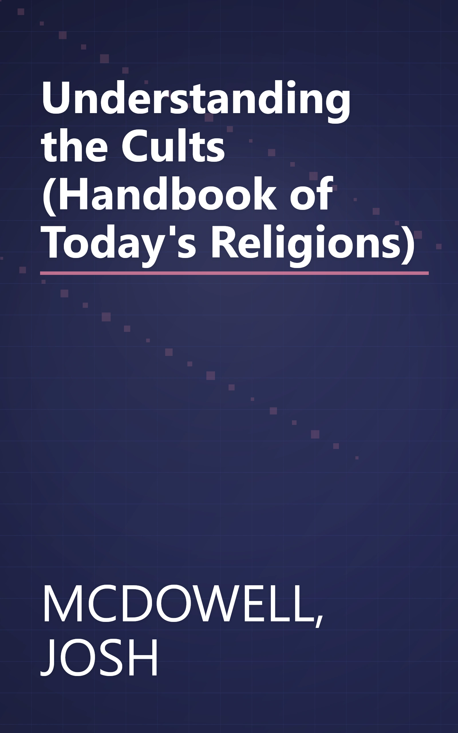 Understanding the Cults (Handbook of Today's Religions) book cover