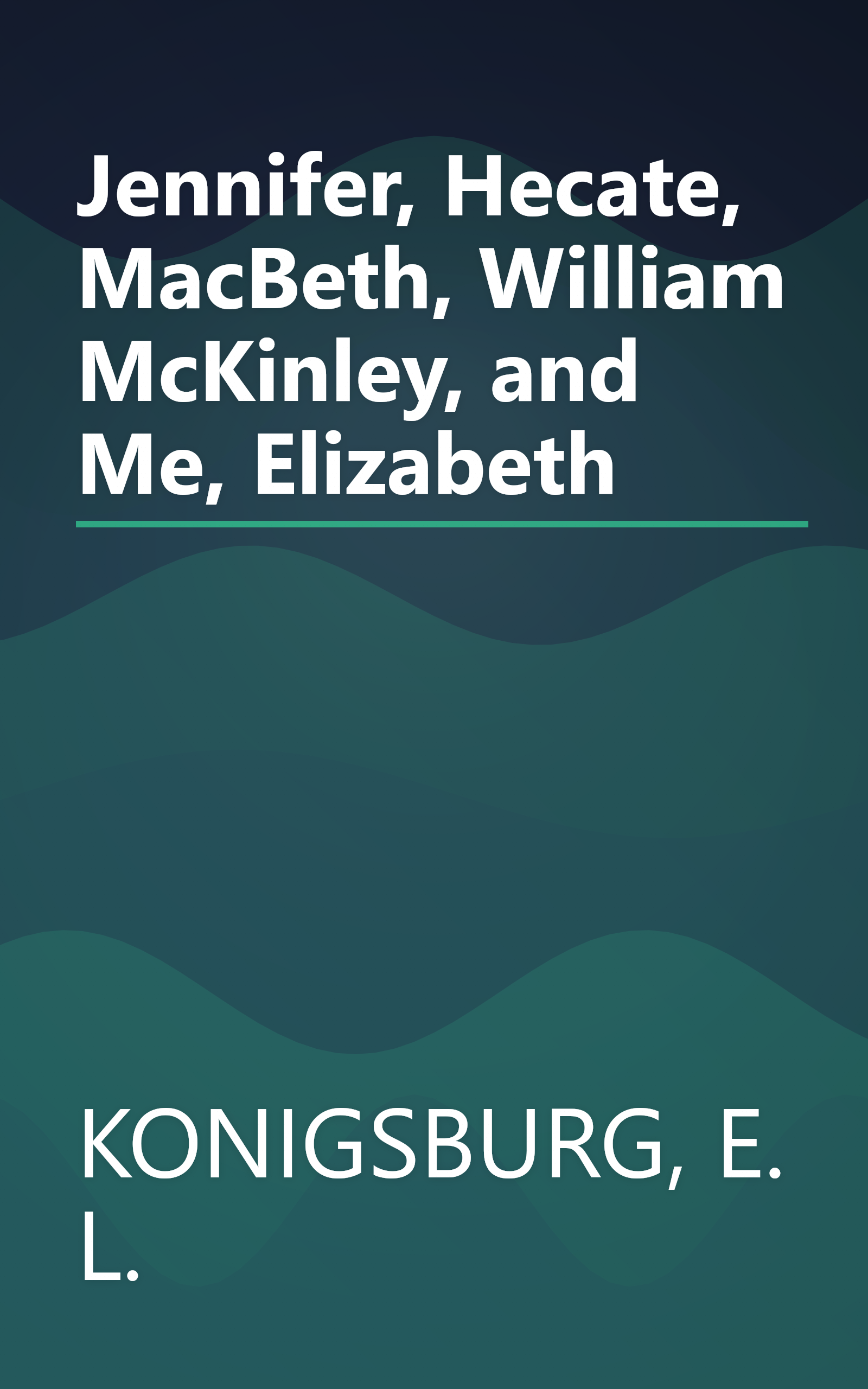 Jennifer, Hecate, MacBeth, William McKinley, and Me, Elizabeth book cover