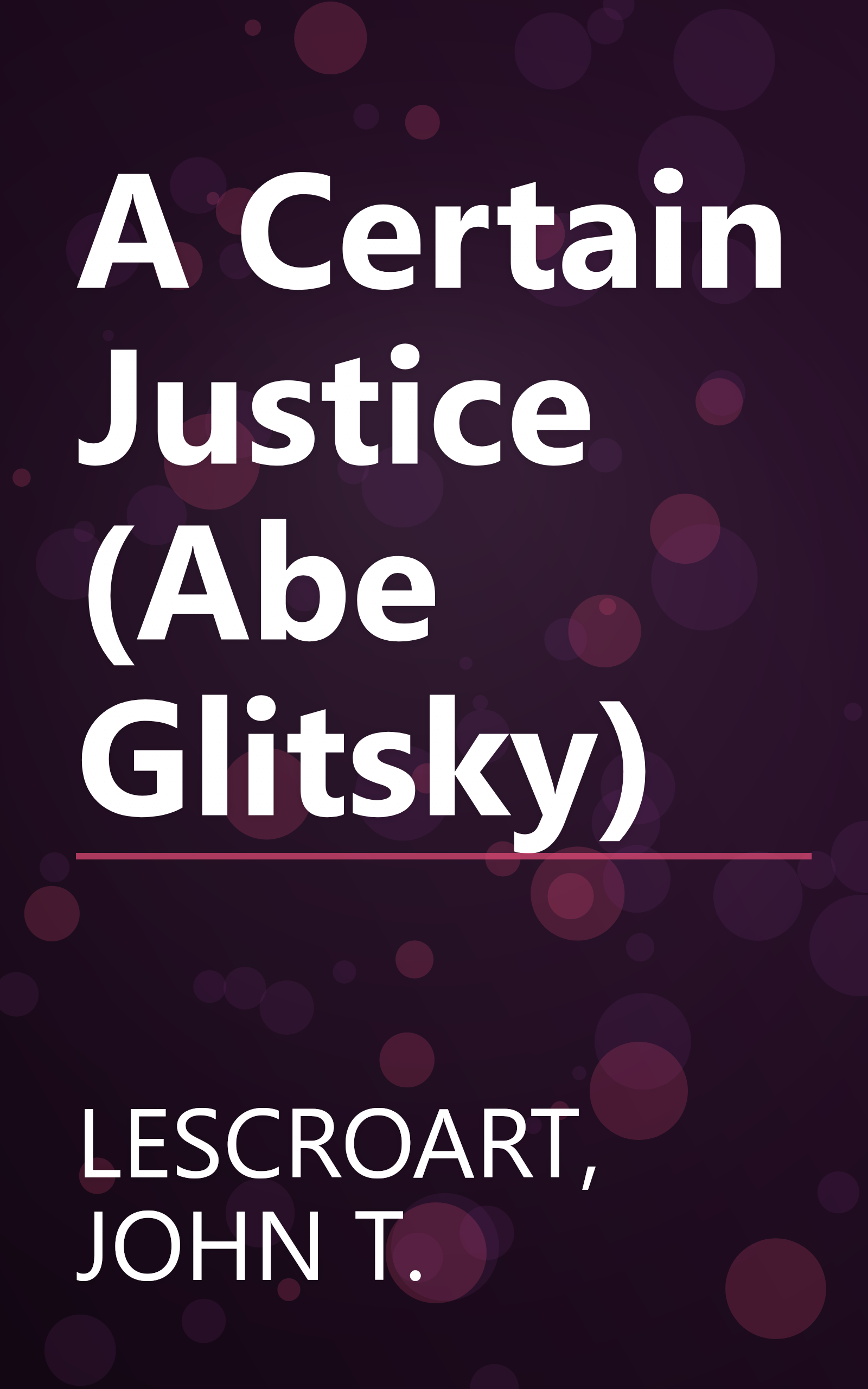 A Certain Justice (Abe Glitsky) book cover